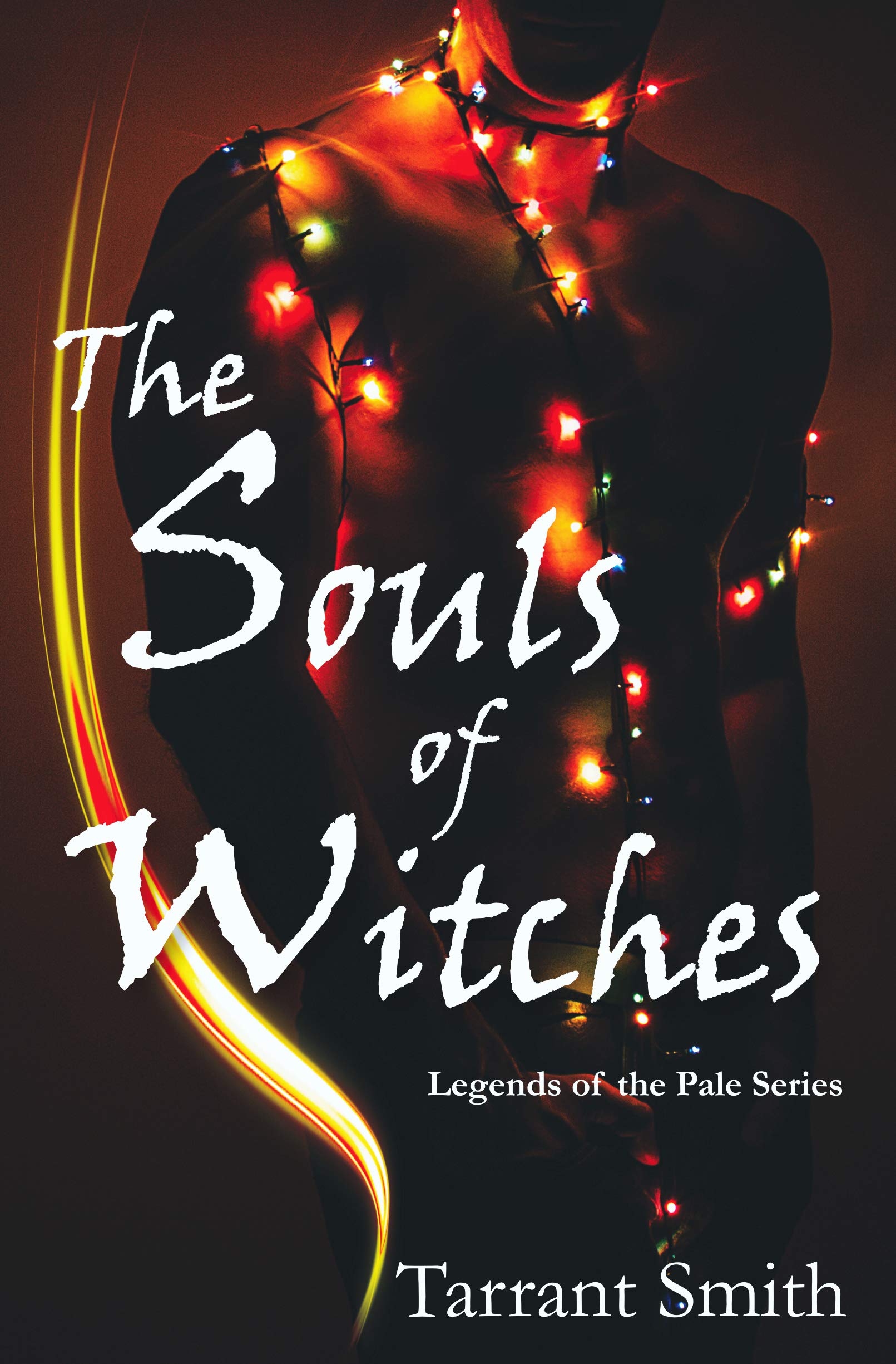 The Souls of Witches (Legends of the Pale, #4) by Tarrant Smith | Goodreads