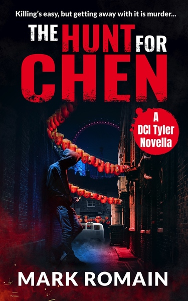 The Hunt for Chen (DCI Tyler Thriller series #0) by Mark Romain | Goodreads
