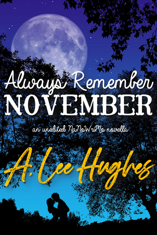 Always Remember November by A. Lee Hughes | Goodreads