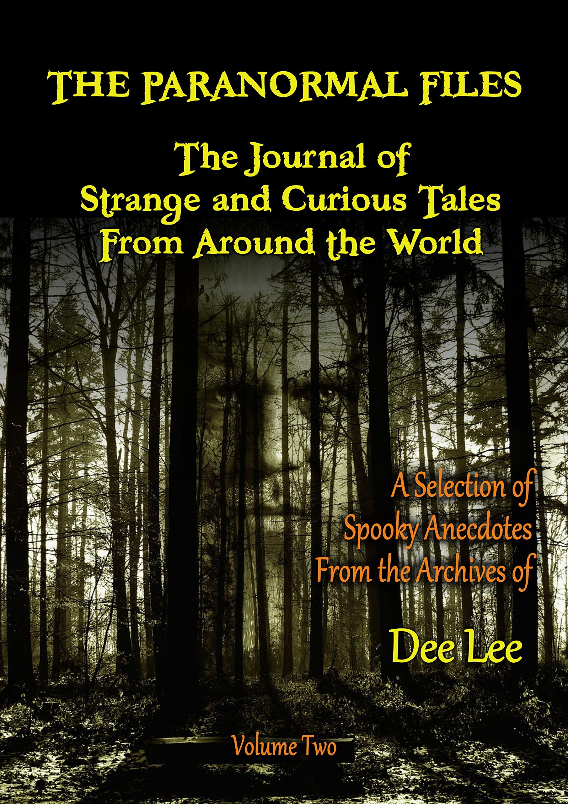 The Paranormal Files Vol 2: The journal of strange and curious tales ...