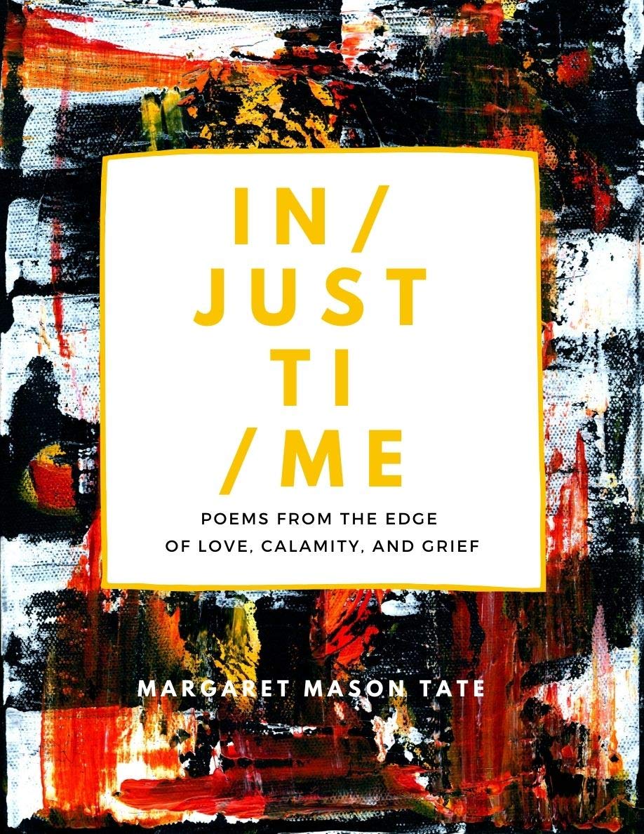 inJust Time: Poems from the Edge of Love, Calamity, and Grief by ...