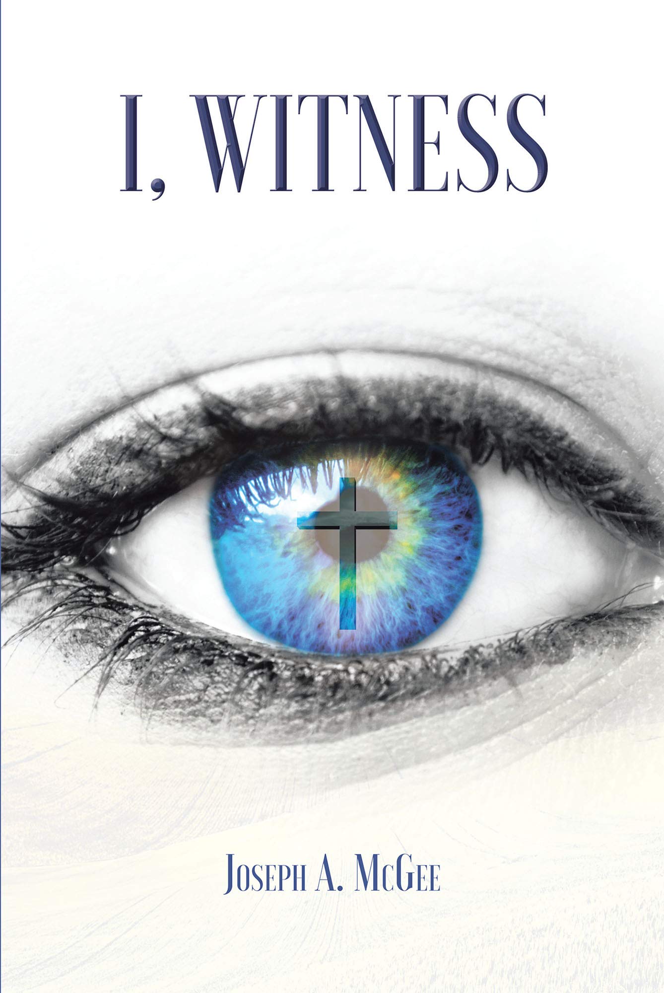 I, Witness by Joseph A. McGee | Goodreads
