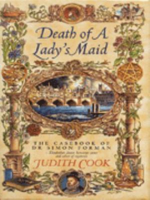 Death of a Lady's Maid by Judith Cook | Goodreads