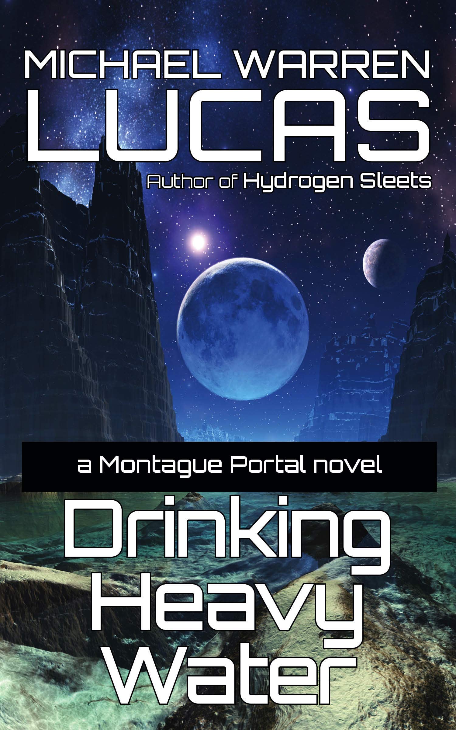 Drinking Heavy Water: a Montague Portal novel by Michael Warren Lucas ...