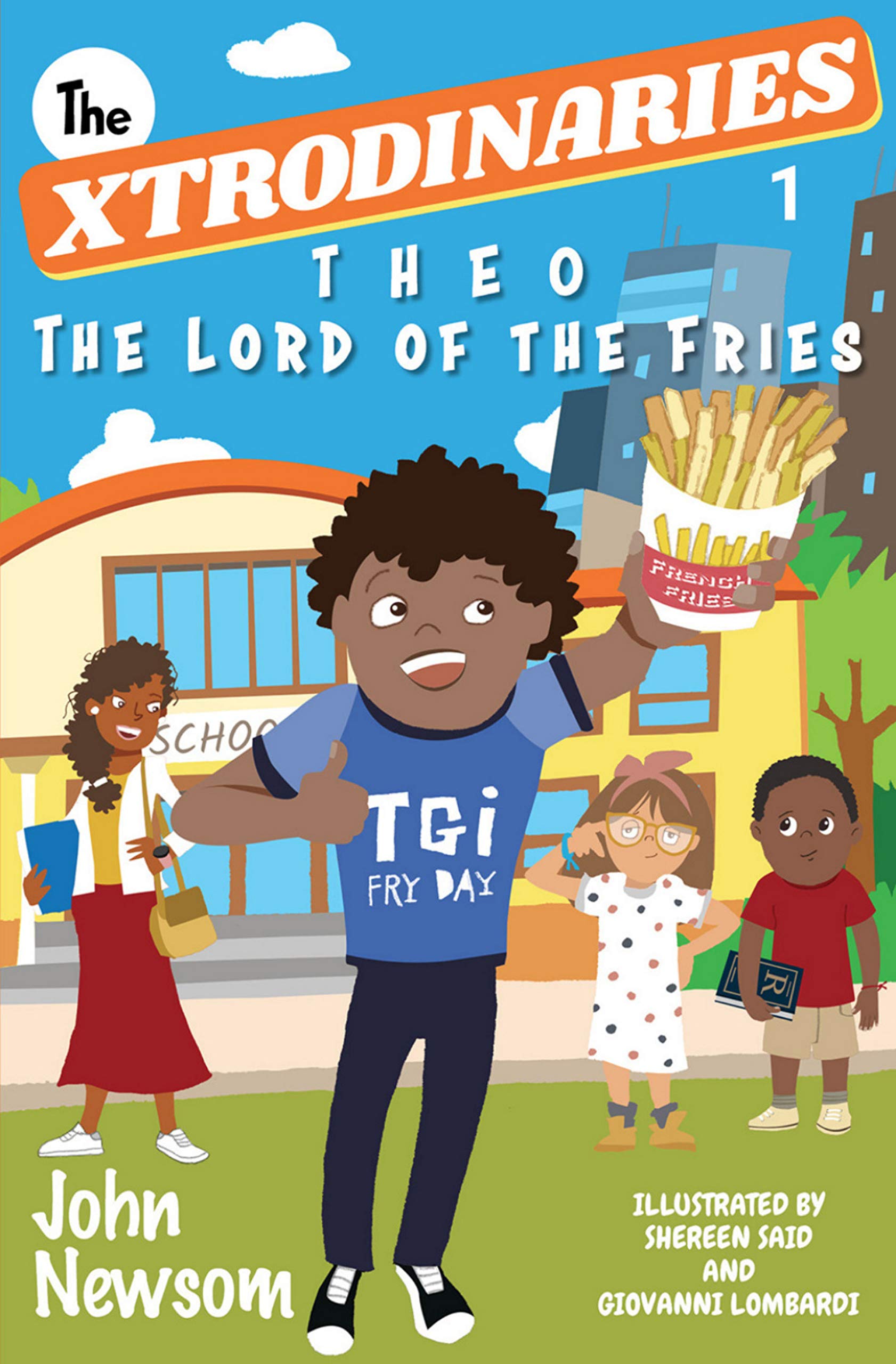 The XTRODINARIES 1: Theo The Lord of the Fries by John Newsom | Goodreads