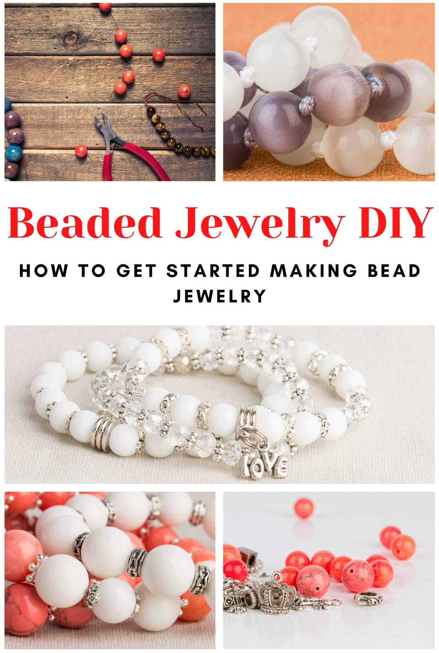 Beaded Jewelry DIY: How to Get Started Making Bead Jewelry by Jessie ...