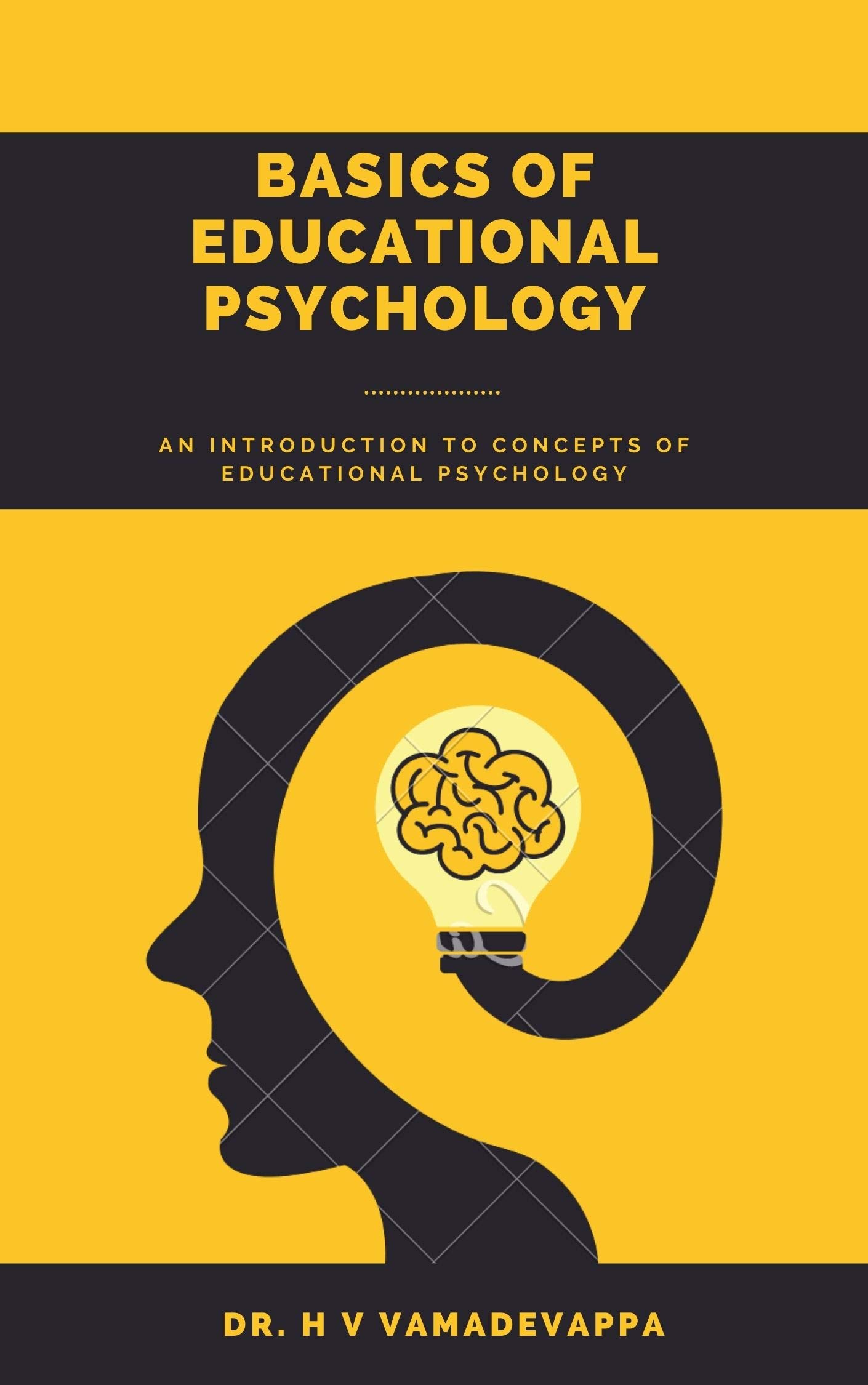 BASICS OF EDUCATIONAL PSYCHOLOGY: An Introduction to Educational ...