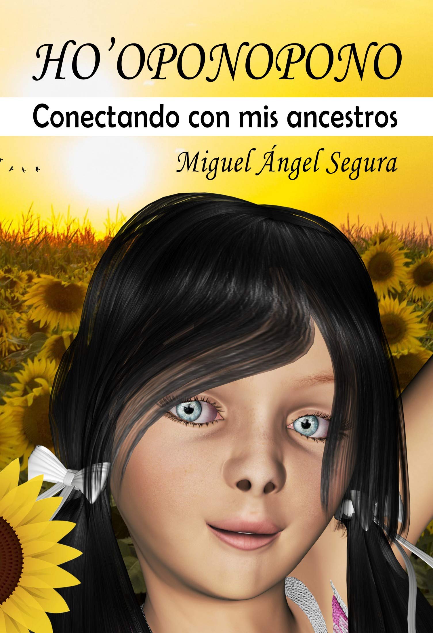 Ho oponopono Conectando Con Mis Ancestros By Miguel Angel Segura Ho oponopono Conectando Con Mis Ancestros By Miguel Angel Segura