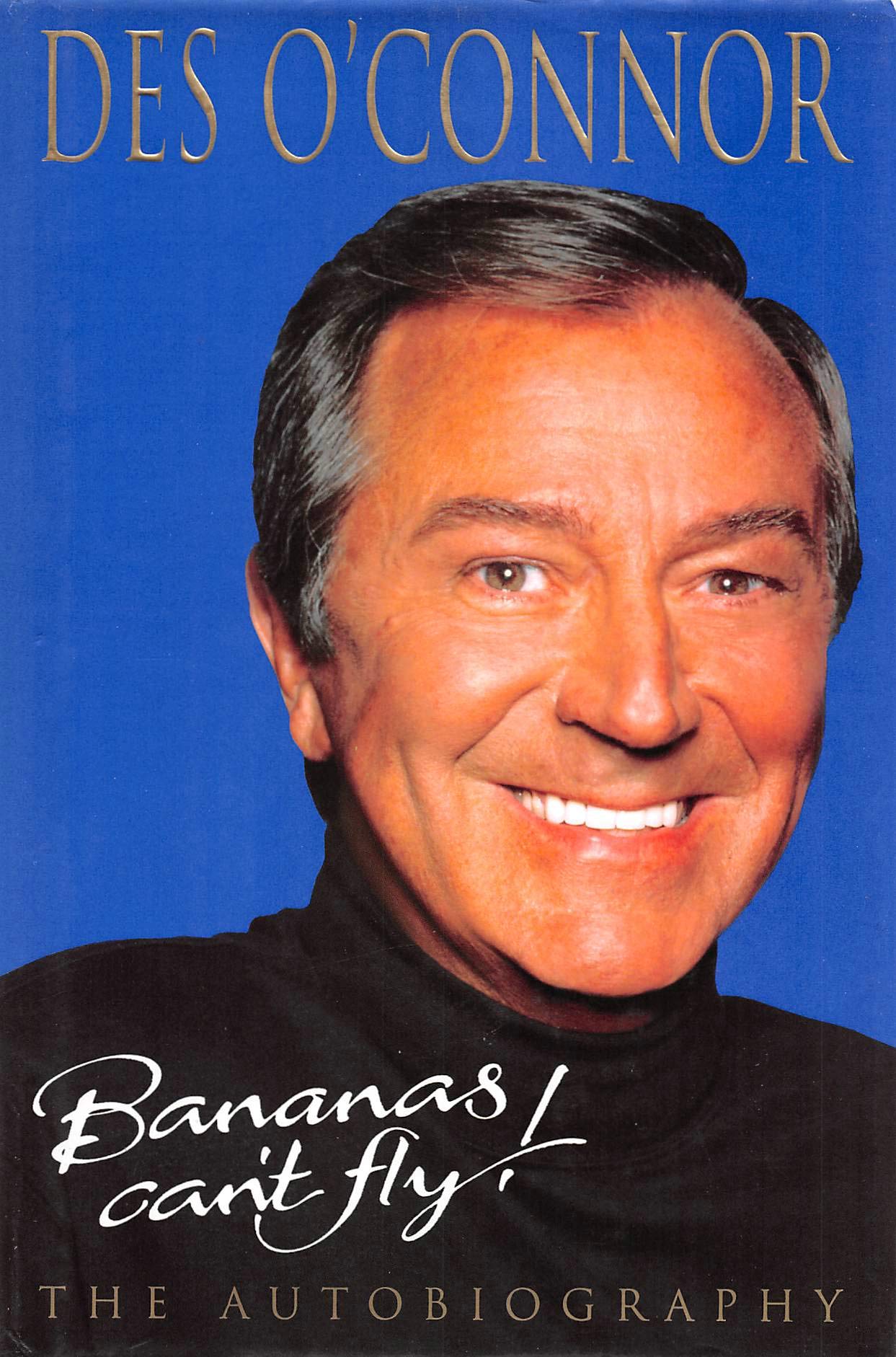 Bananas can't fly!: The Autobiography by Des O'Connor | Goodreads