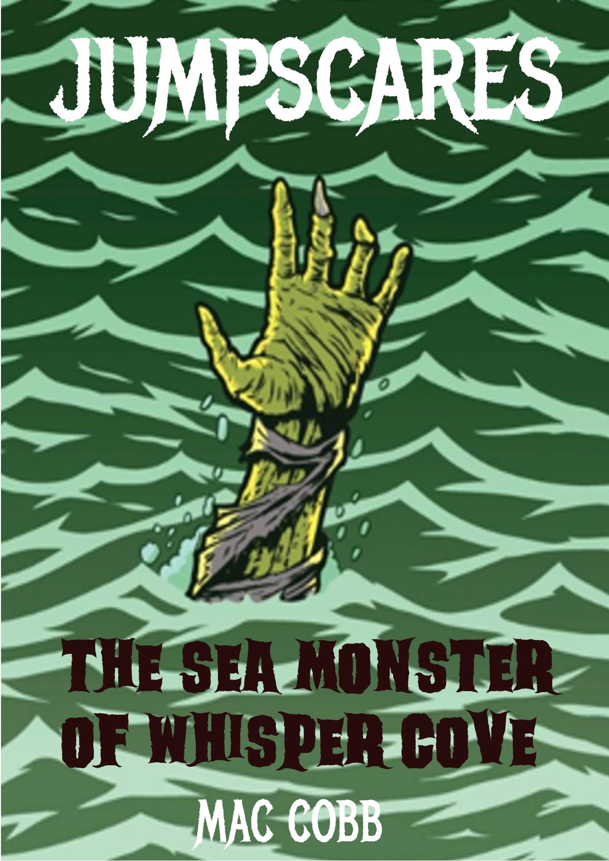 Jumpscares: The Sea Monster of Whisper Cove by Mac Cobb | Goodreads