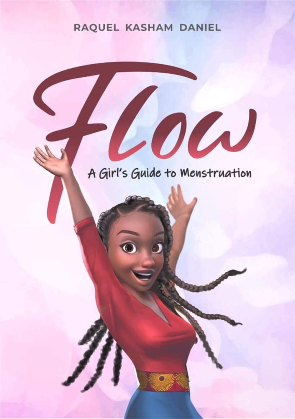 FLOW: a girl's guide to menstruation by Raquel Daniel | Goodreads