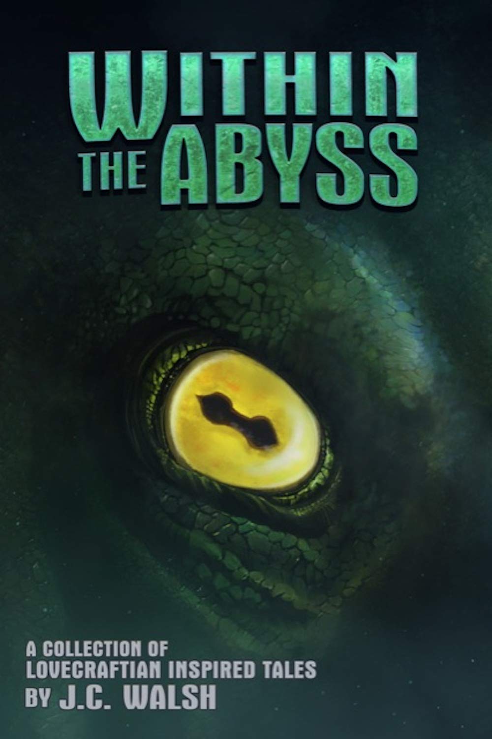 Within the Abyss : A Collection of Lovecraftian Inspired Tales by J.C ...