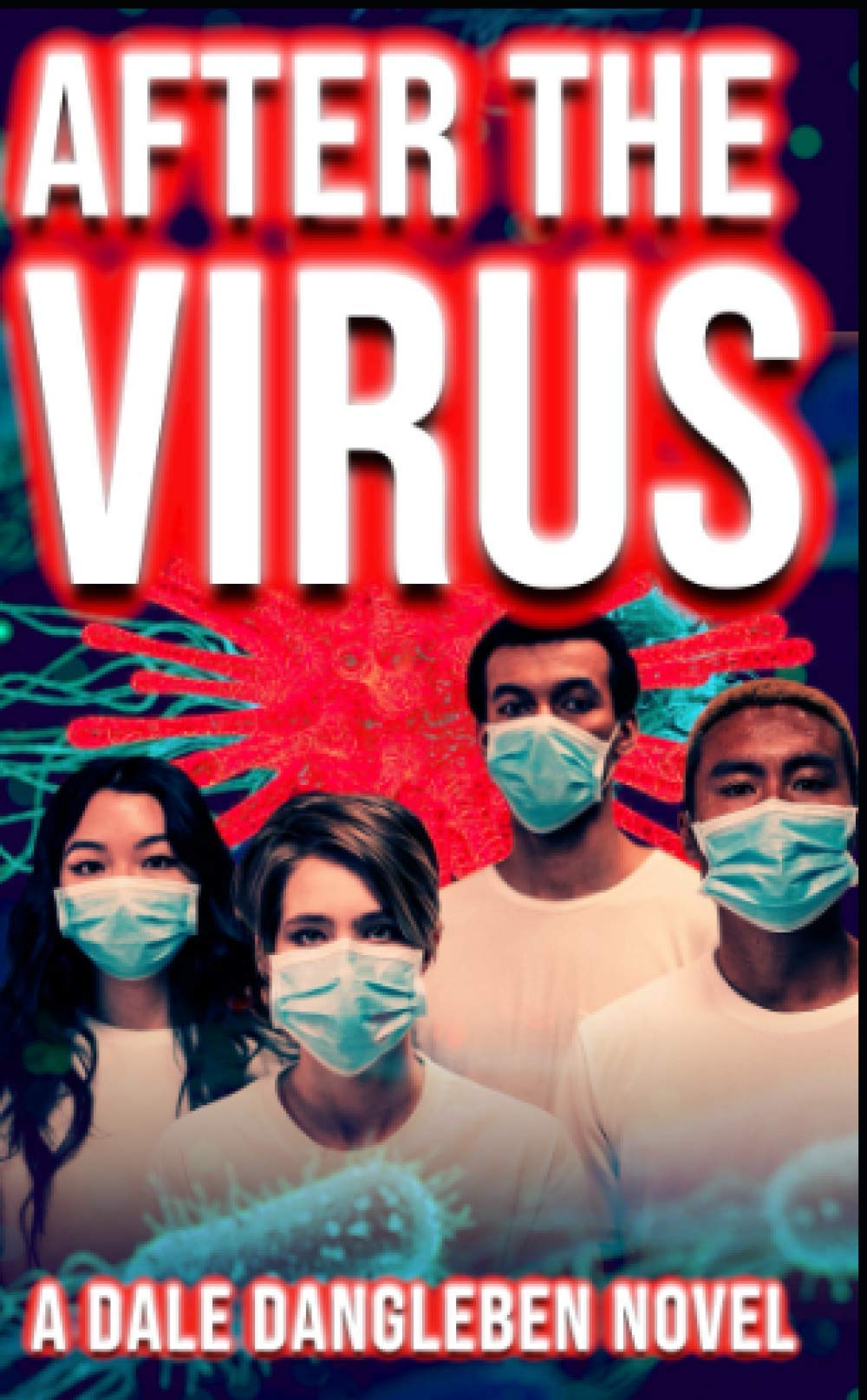 After the Virus by Dale Dangleben | Goodreads