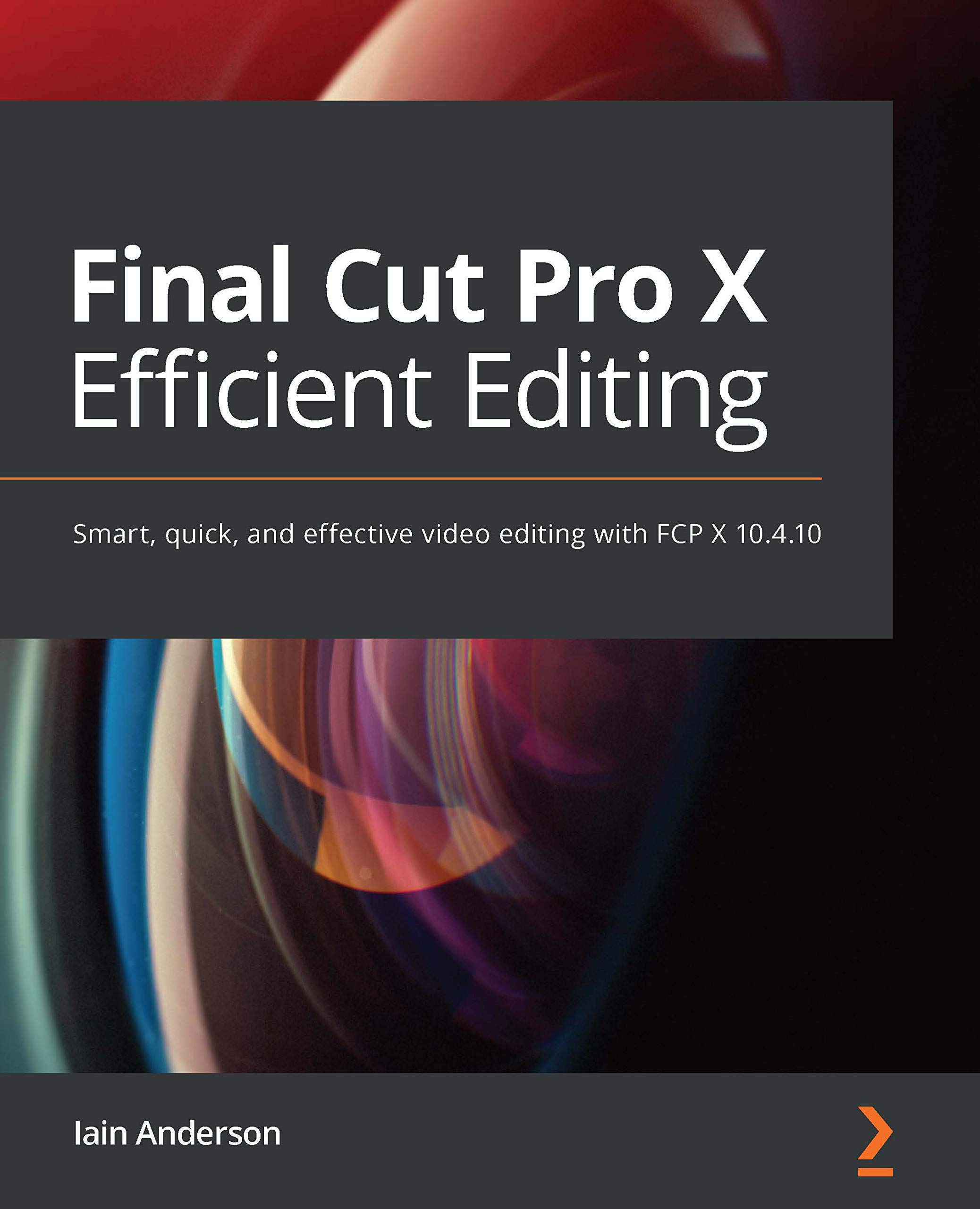 Final Cut Pro Efficient Editing: A step-by-step guide to smart video ...