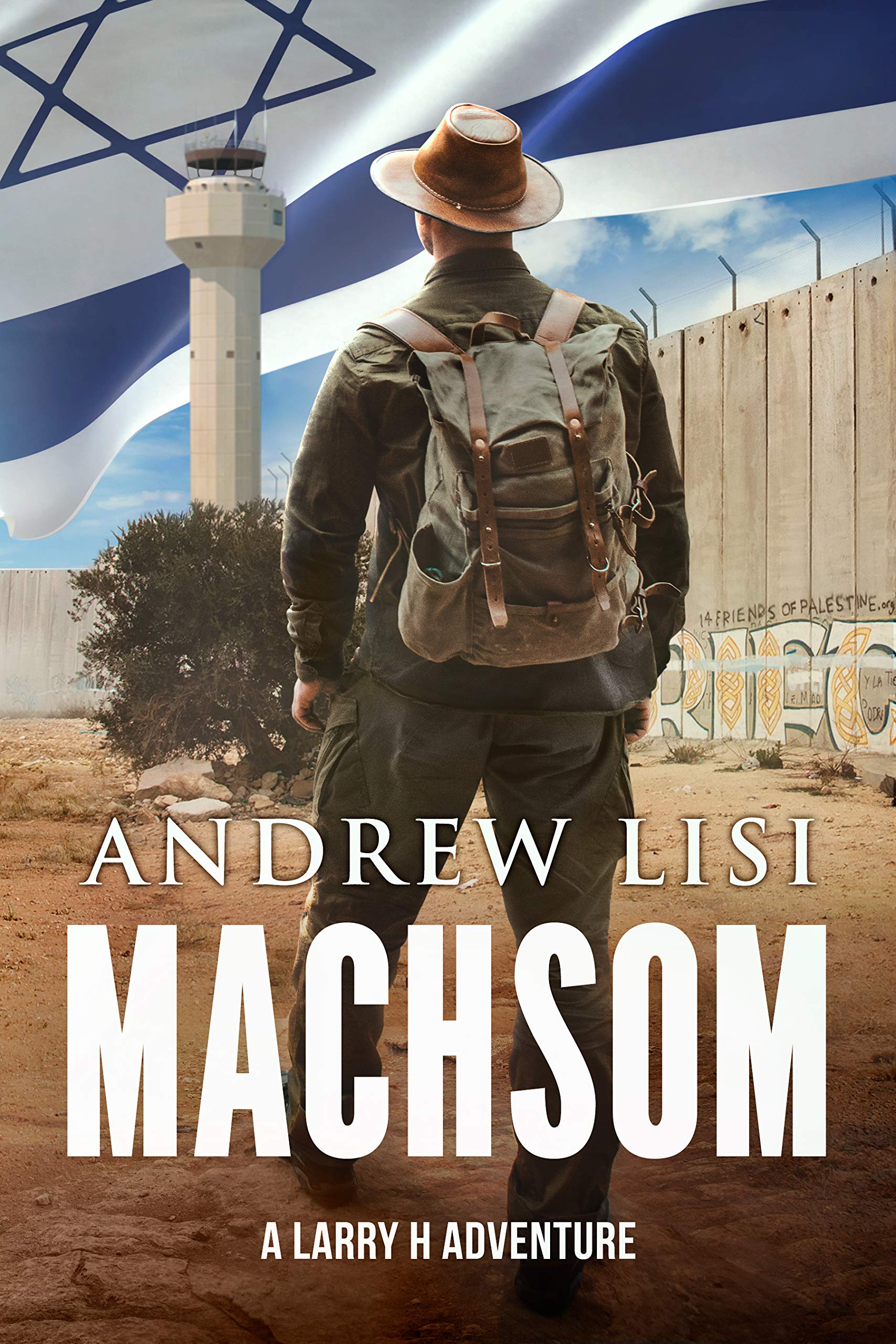 MACHSOM: An Adventure Thriller by Andrew Lisi | Goodreads