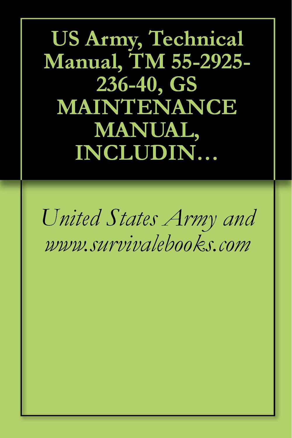 US Army, Technical Manual, TM 55-2925-236-40, GS MAINTENANCE MANUAL ...