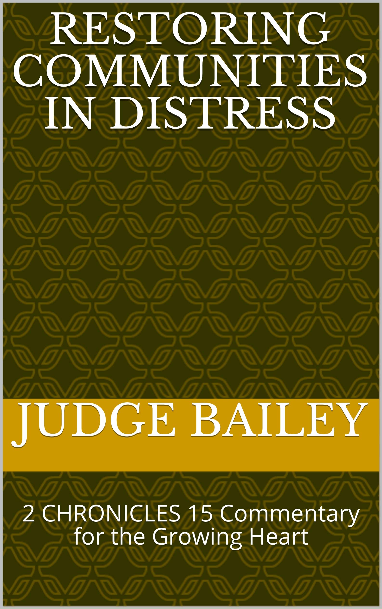 Restoring Communities in Distress: 2 CHRONICLES 15 Commentary for the ...