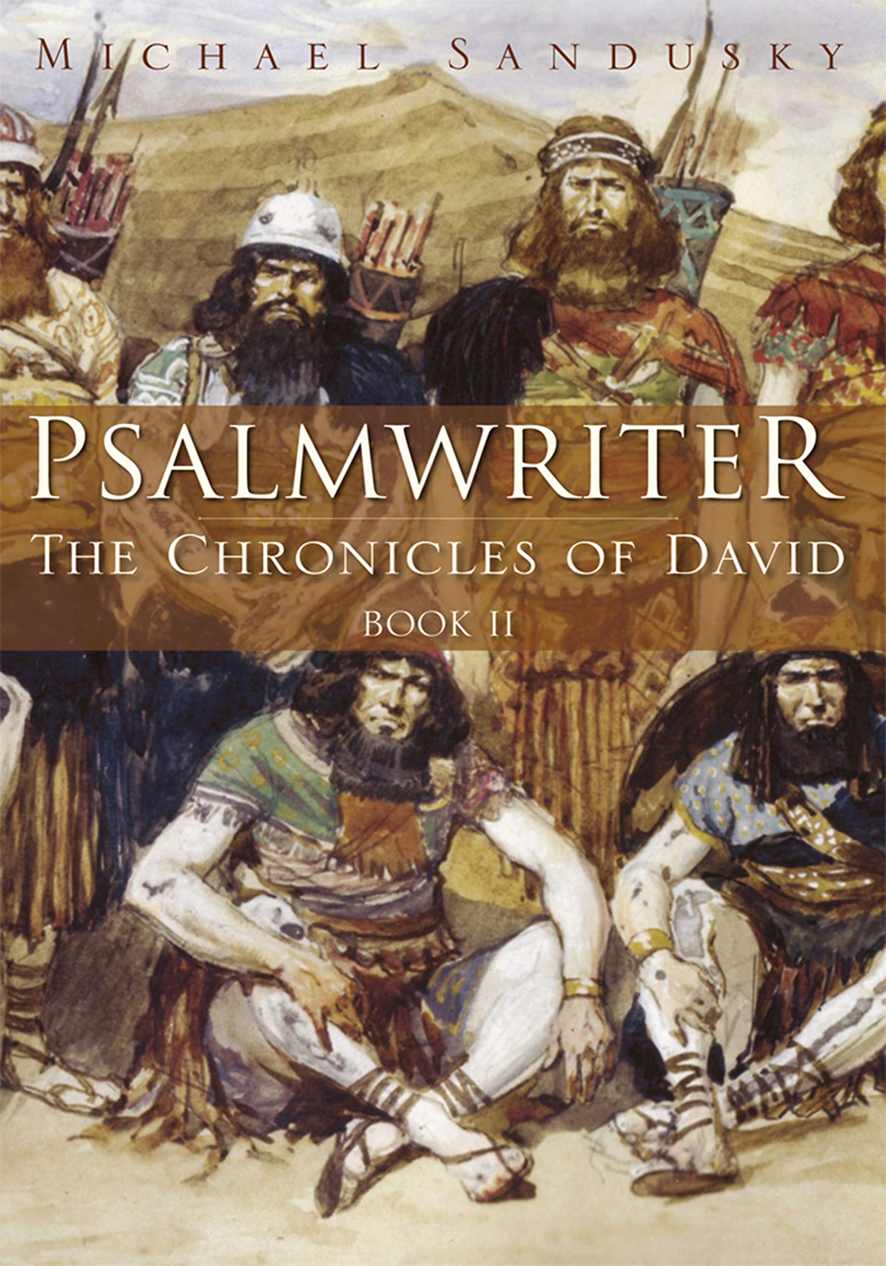 Psalmwriter: the Chronicles of David Book 2: The Chronicles of David ...