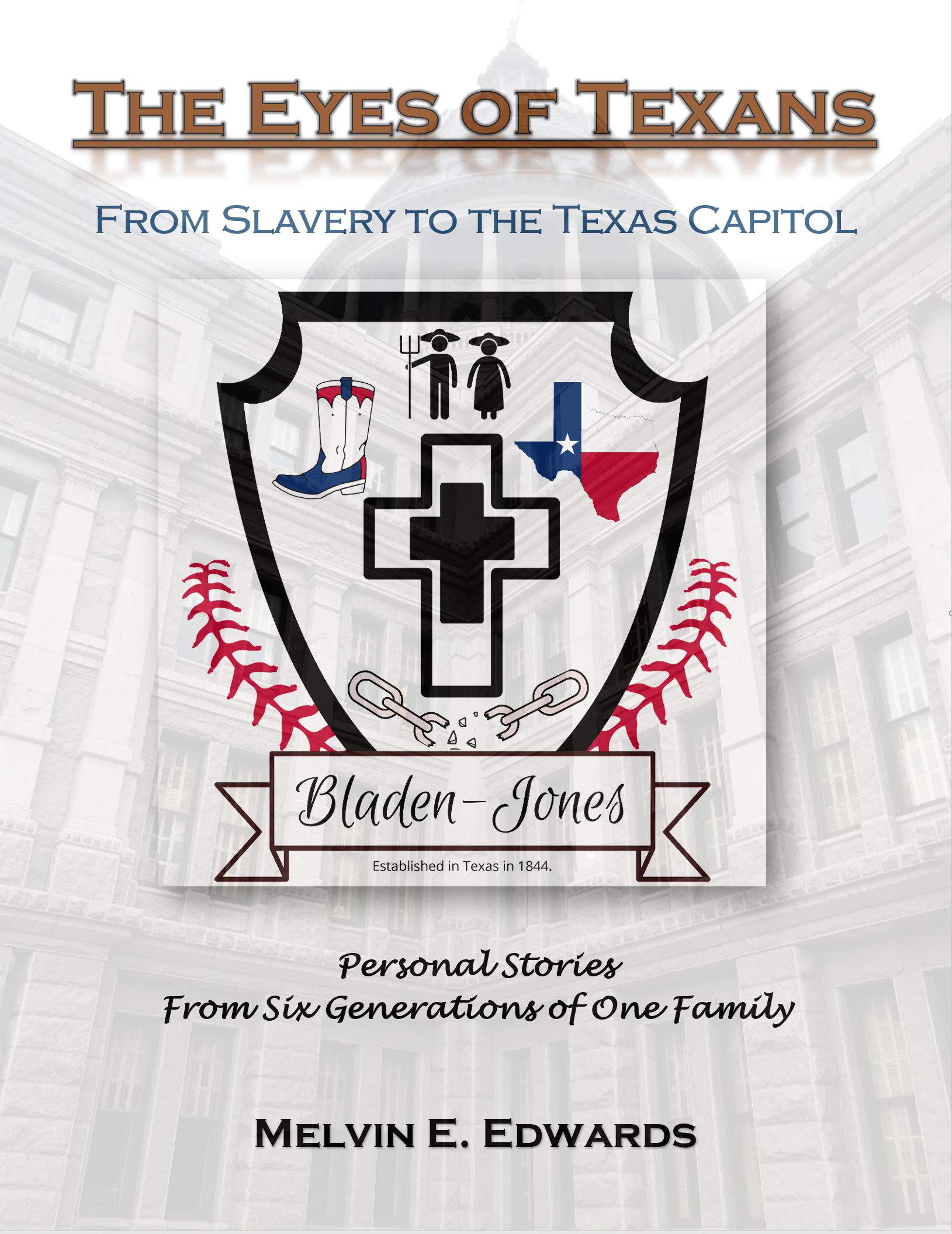The Eyes of Texans: From Slavery to the Texas Capitol: Personal Stories ...
