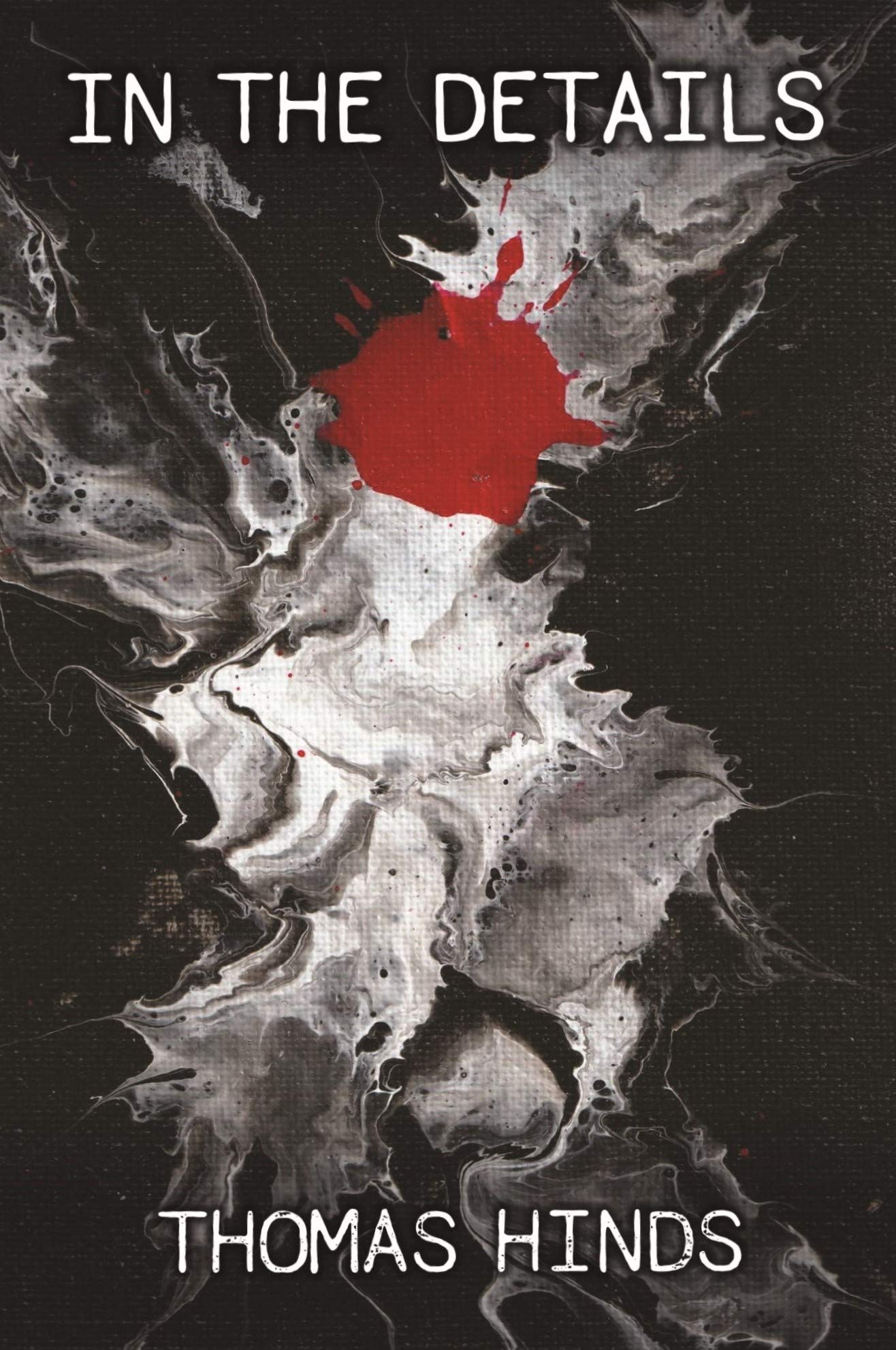 In the Details: Poetry & Prose by Thomas Hinds | Goodreads