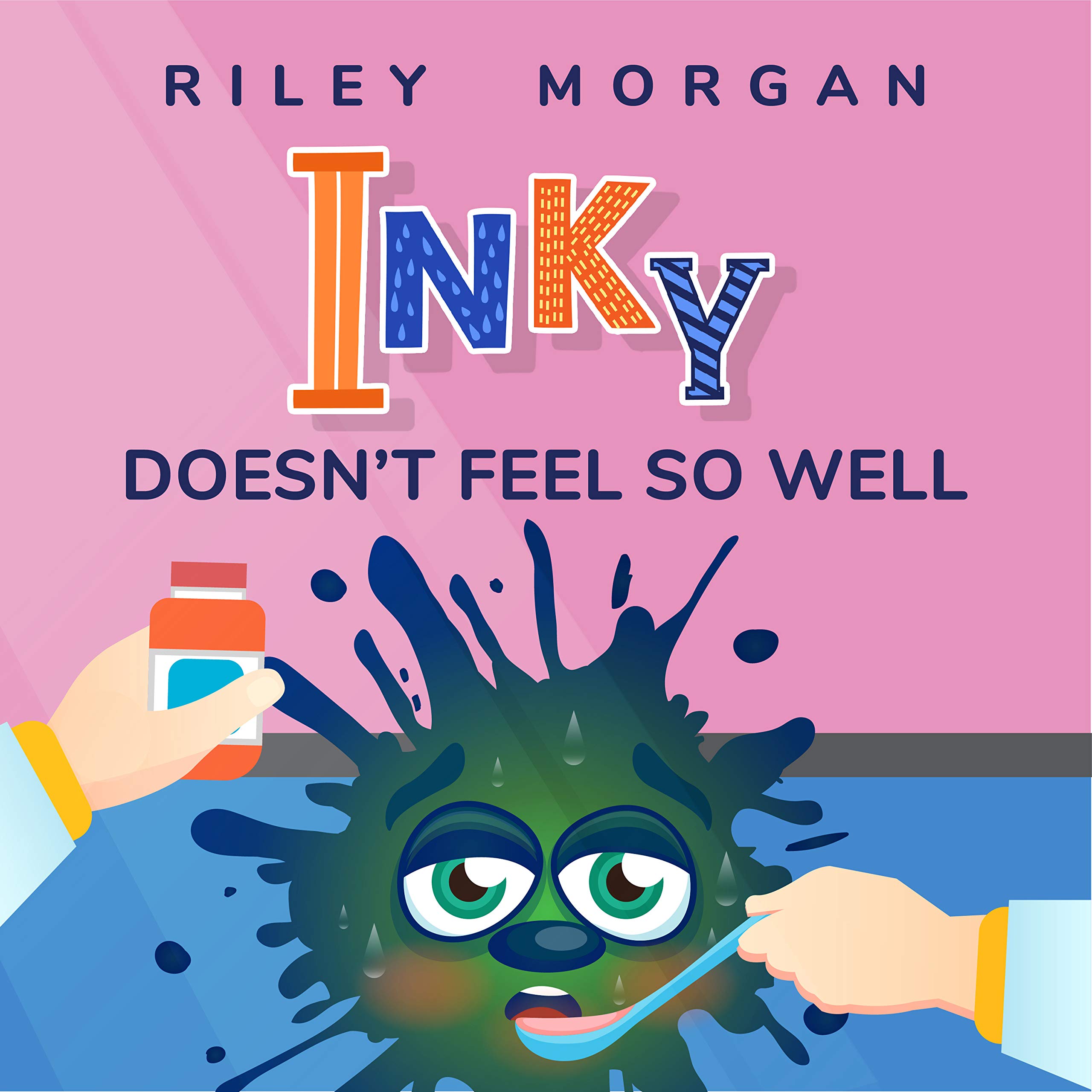 Inky Doesn't Feel So Well by Riley Morgan | Goodreads