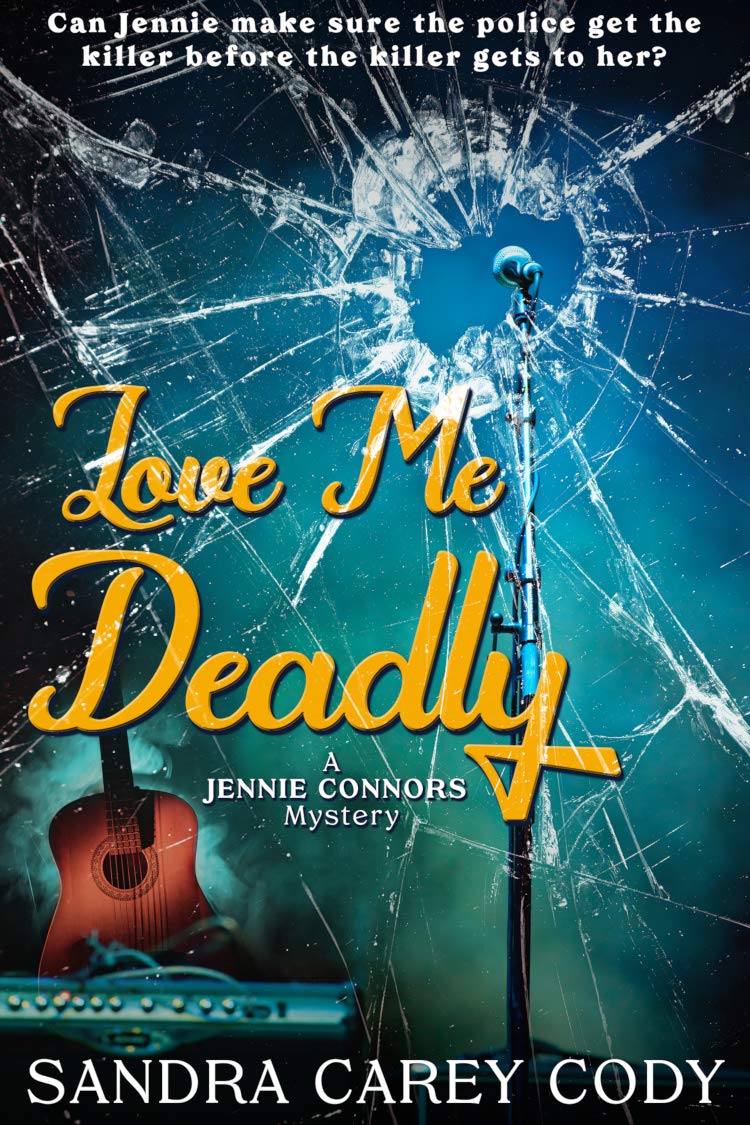 LOVE ME DEADLY (A Jennie Connors Mystery Book 6) by Sandra Carey Cody ...