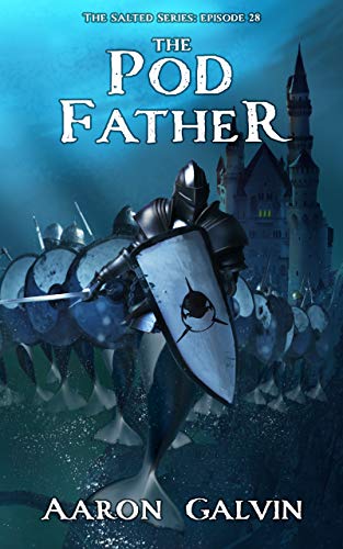 The Pod Father (The Salted #28) by Aaron Galvin | Goodreads