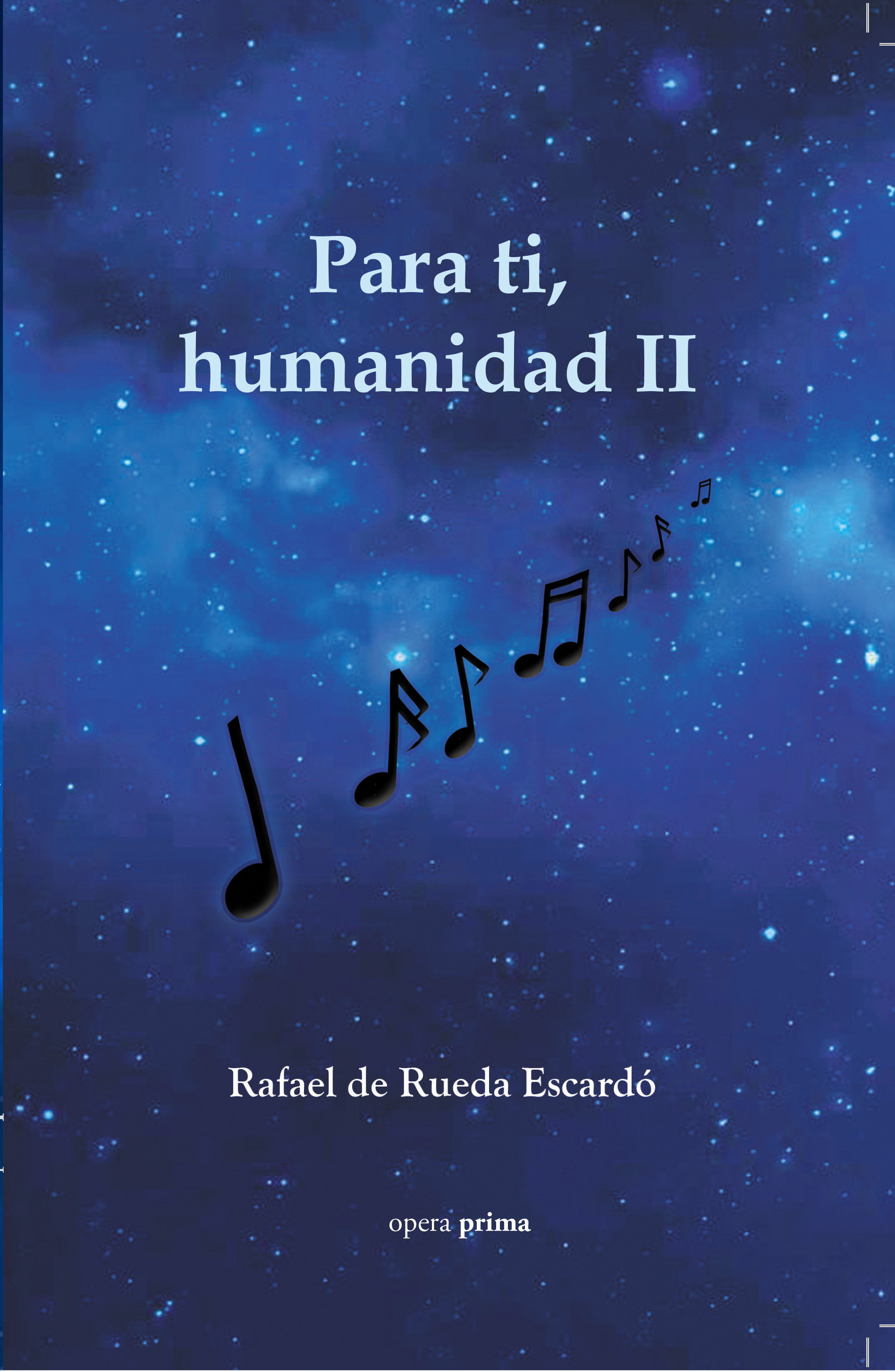 Para ti, humanidad II by Rafael de Rueda Escardó | Goodreads