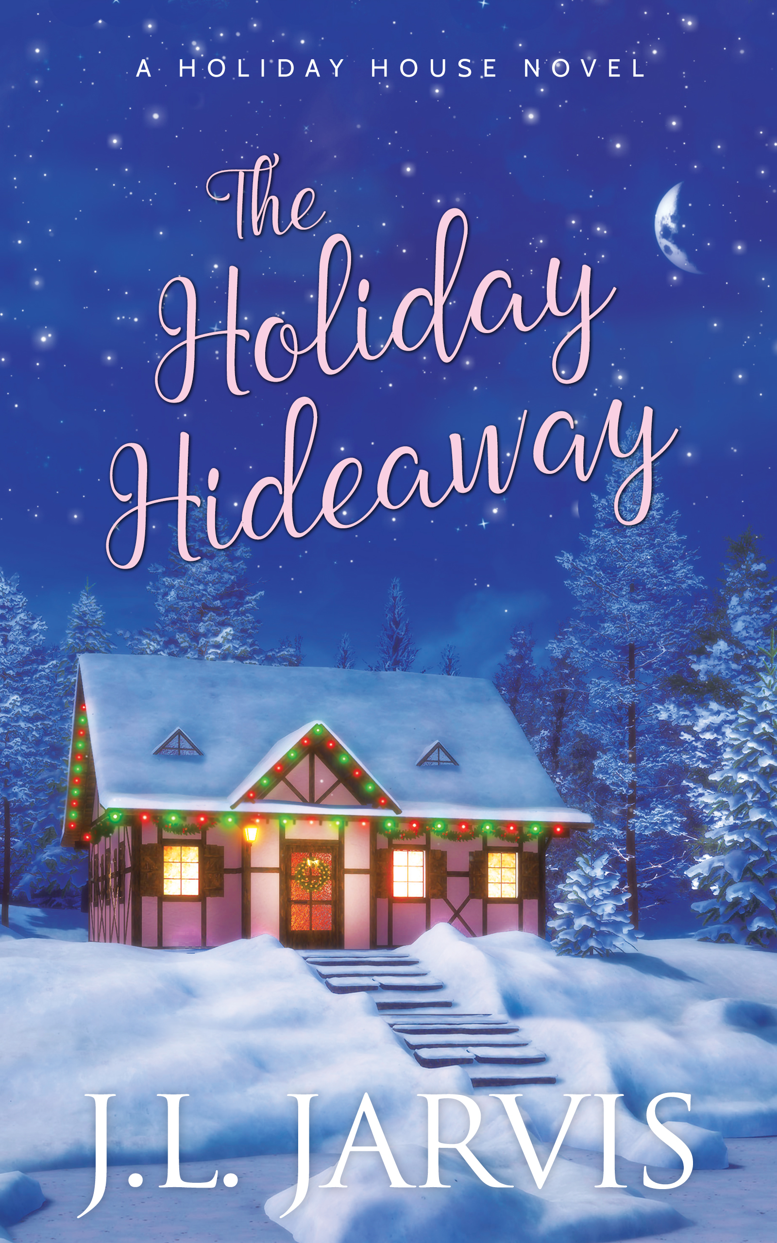 The Holiday Hideaway (Holiday House, #7) by J.L. Jarvis | Goodreads