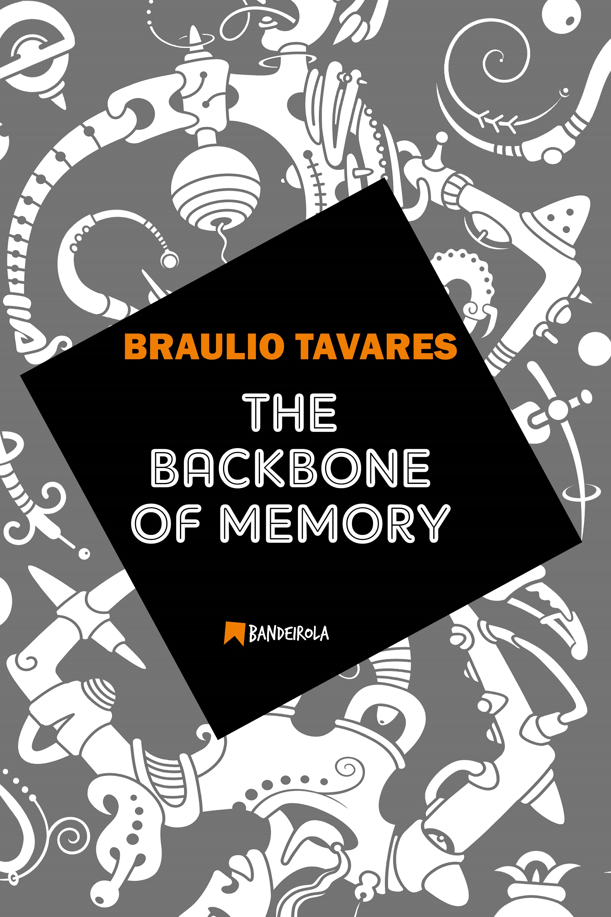 The Backbone of memory by Braulio Tavares | Goodreads