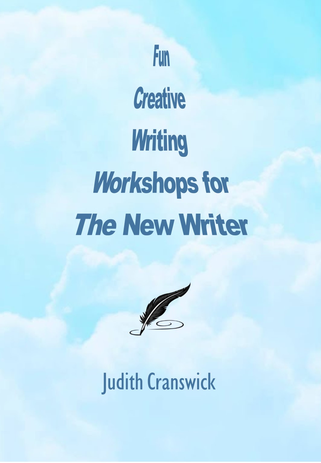 Fun Creative Writing Workshops for the New Writer by Judith Cranswick ...