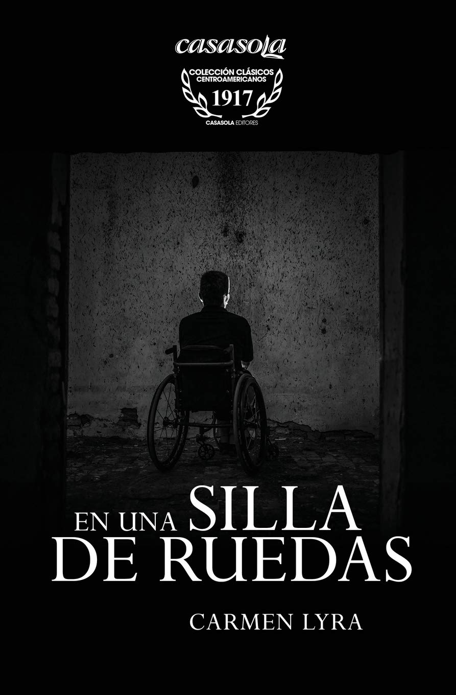 En una silla de ruedas (Clásicos Centroamericanos) by Carmen Lyra ...