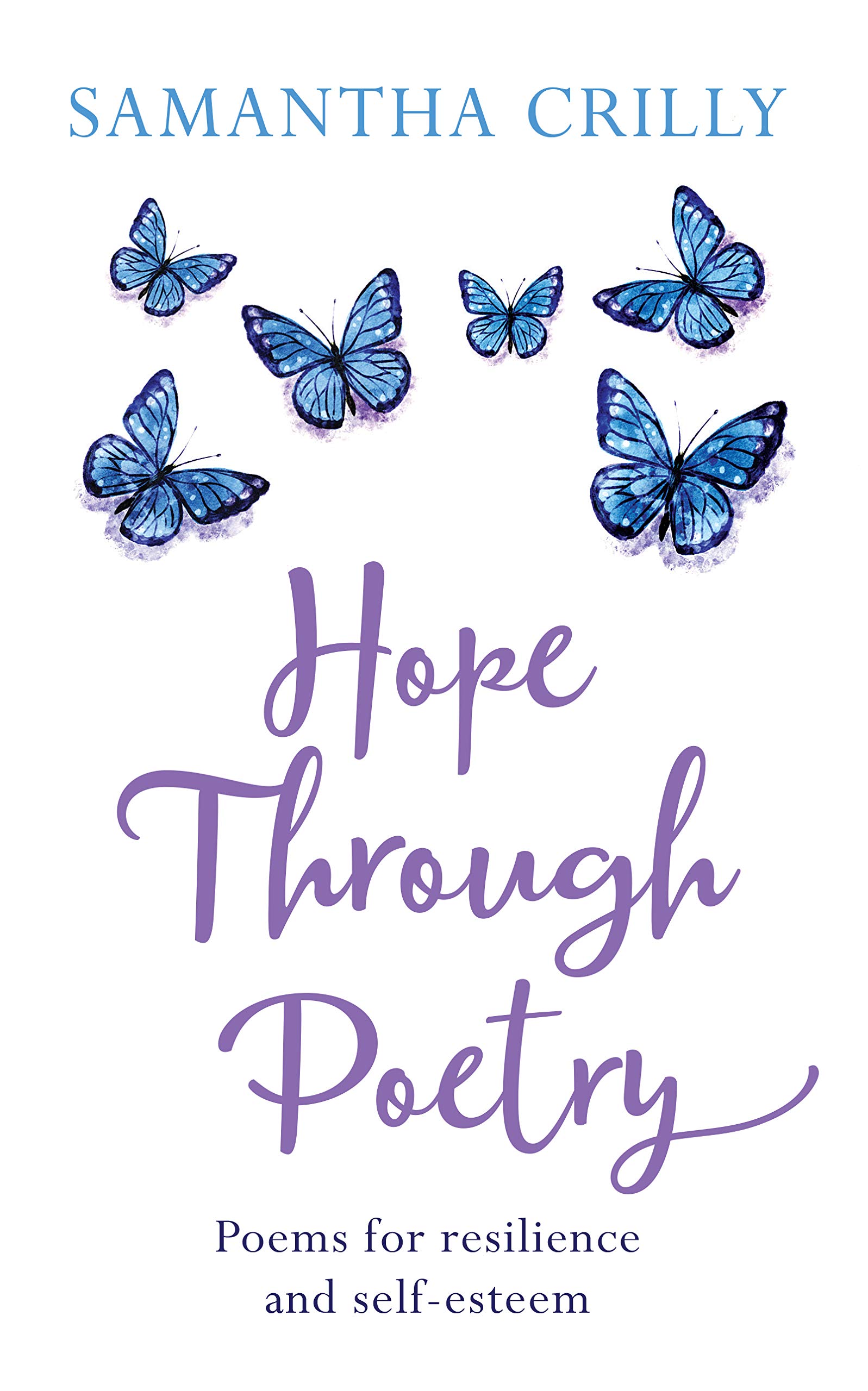 Hope through Poetry: Poems for resilience and self-esteem by Samantha ...