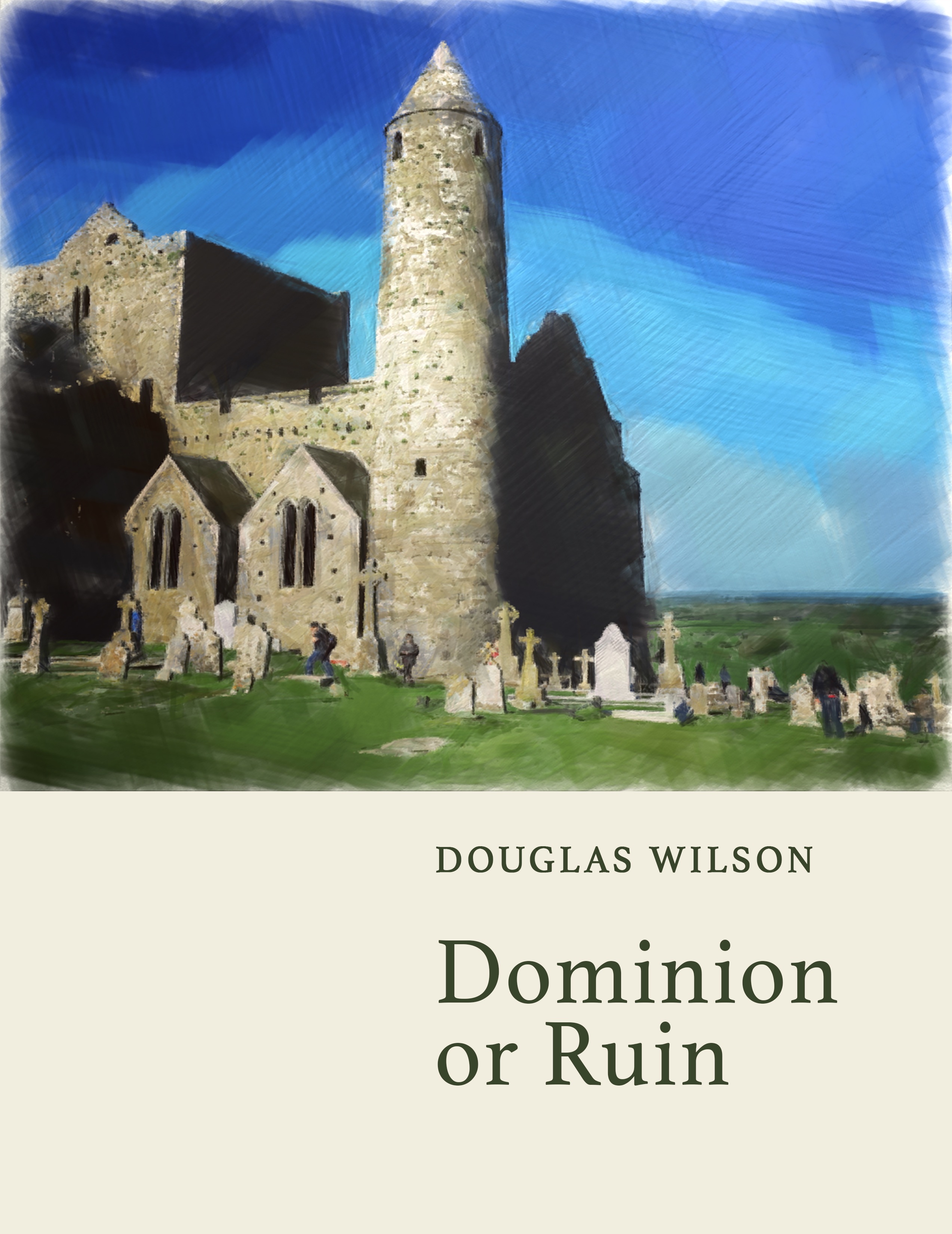 Dominion or Ruin by Douglas Wilson | Goodreads