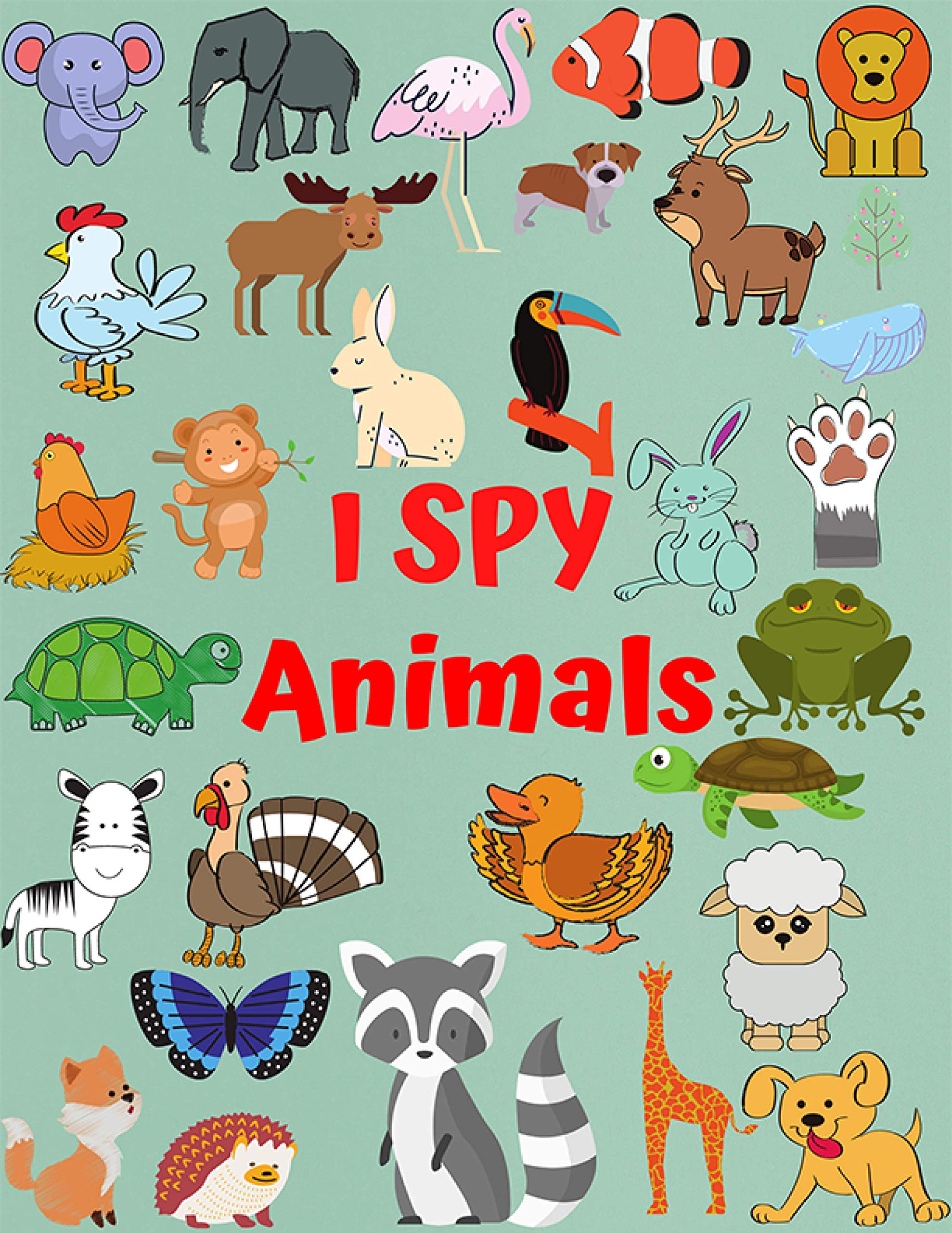 I SPY ANIMALS: I Spy Animals! A Fun way to introduce your kids with ...