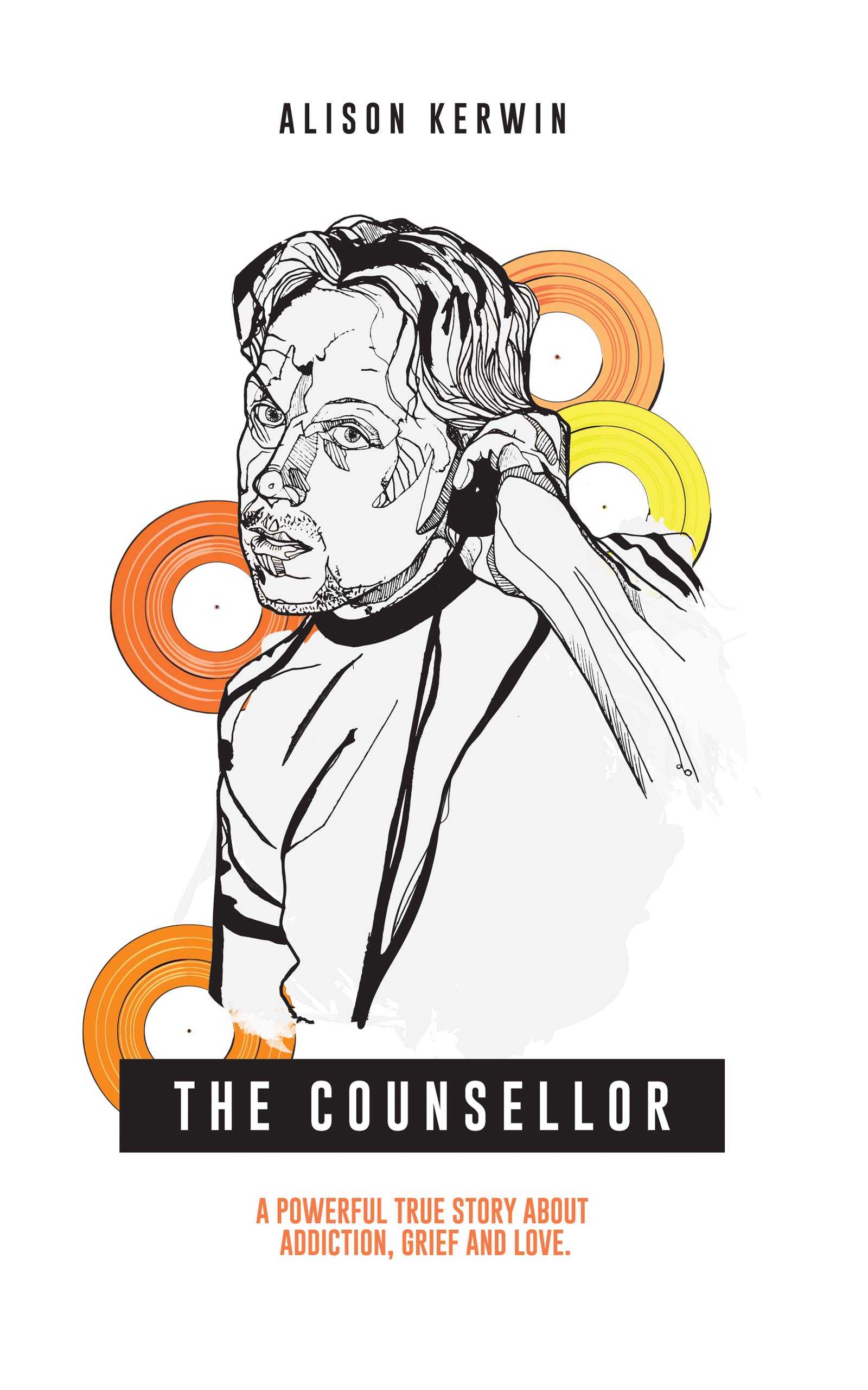 The Counsellor A Powerful True Story About Addiction Grief And Love the-counsellor-a-powerful-true-story-about-addiction-grief-and-love