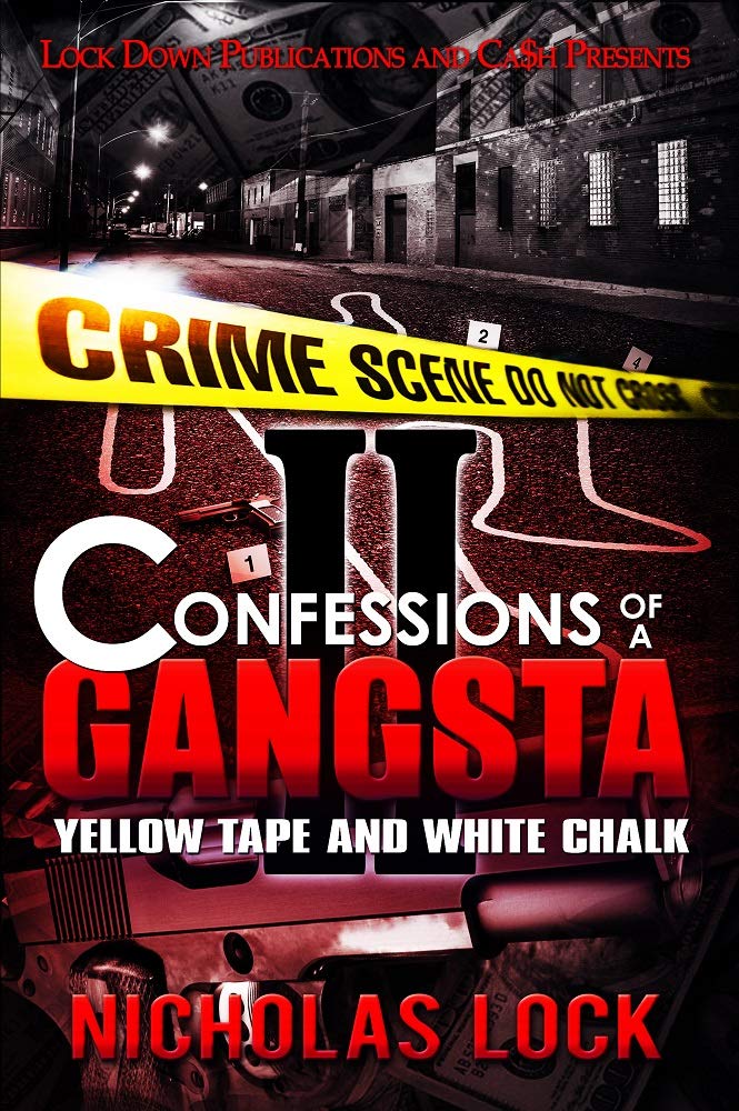Confessions of a Gangsta 2: Yellow Tape and White Chalk by Nicholas Lock | Goodreads
