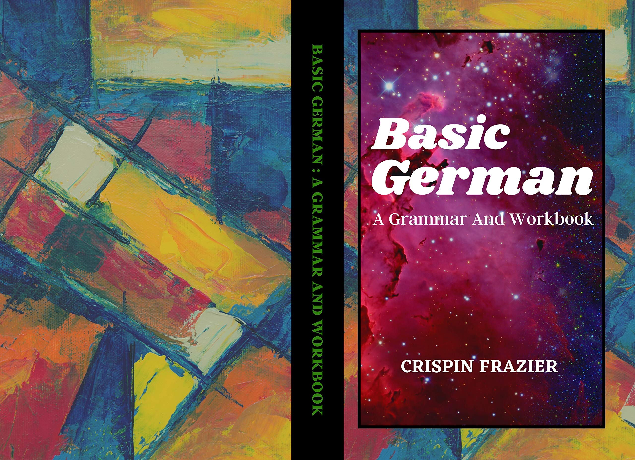 Basic German: A Grammar And Workbook For Beginners To Expert Levels. A ...