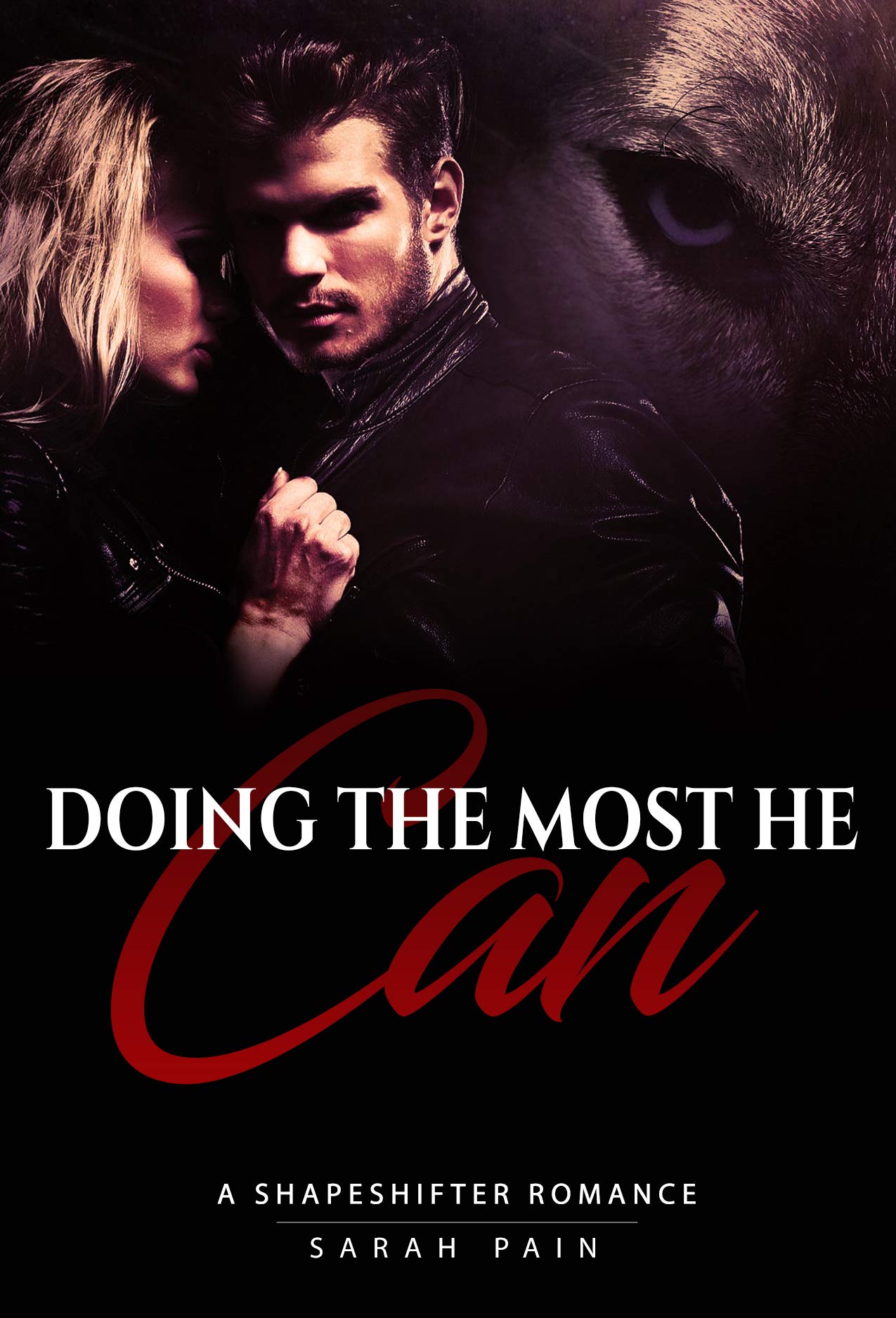Doing The Most He Can: A Shapeshifter Romance by Sarah Pain | Goodreads