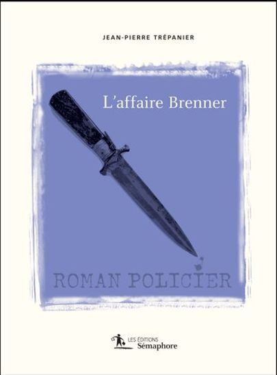 L'affaire Brenner by Jean-Pierre Trépanier | Goodreads