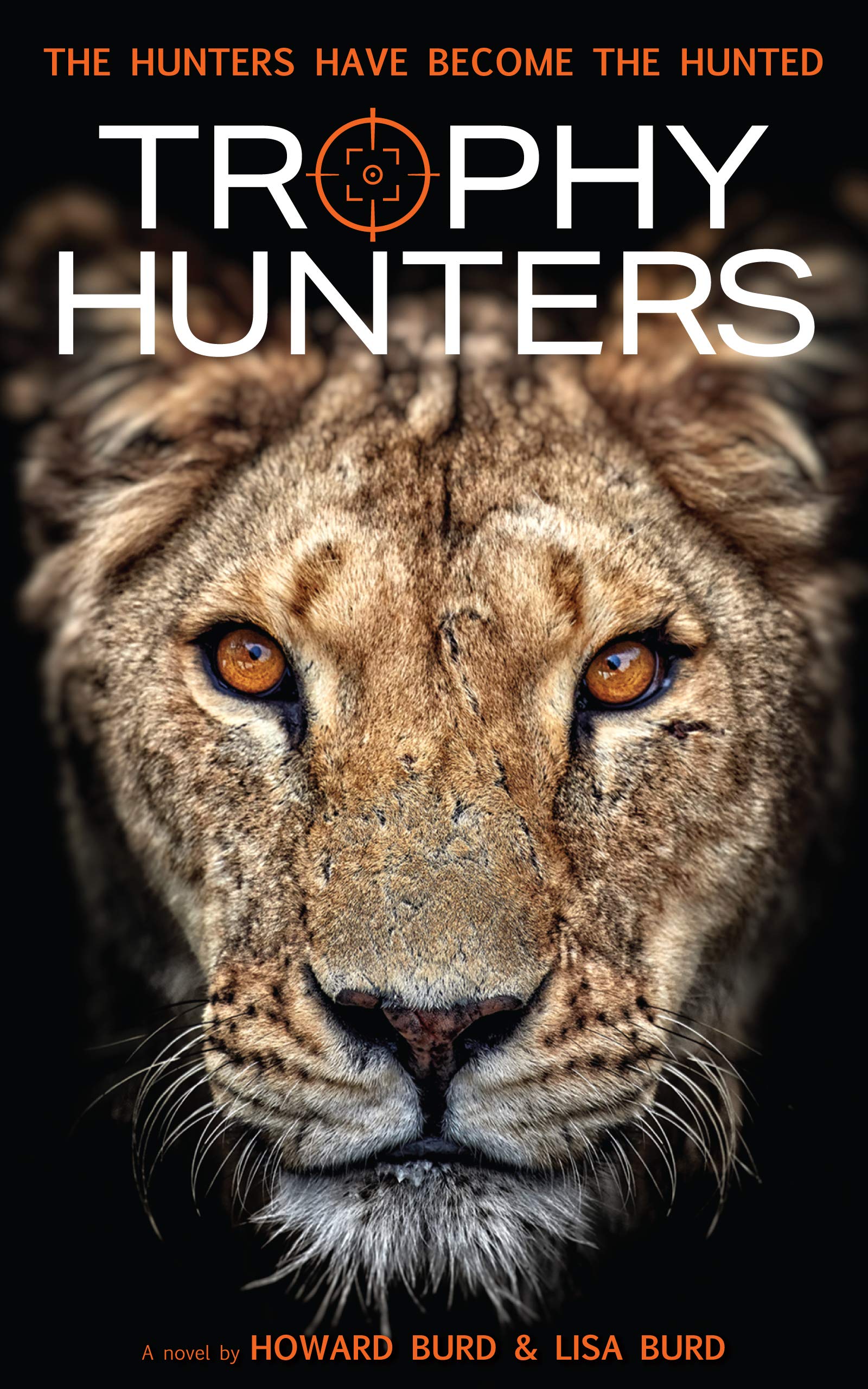 Trophy Hunters: The hunters become the hunted. by Howard Burd | Goodreads