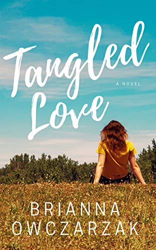 Tangled Love (Tangled Love #1) by Brianna Owczarzak | Goodreads