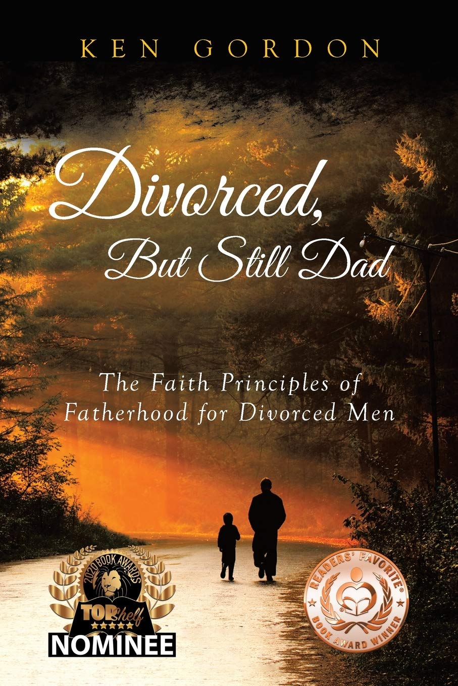 Divorced, But Still Dad: The Faith Principles of Fatherhood for ...