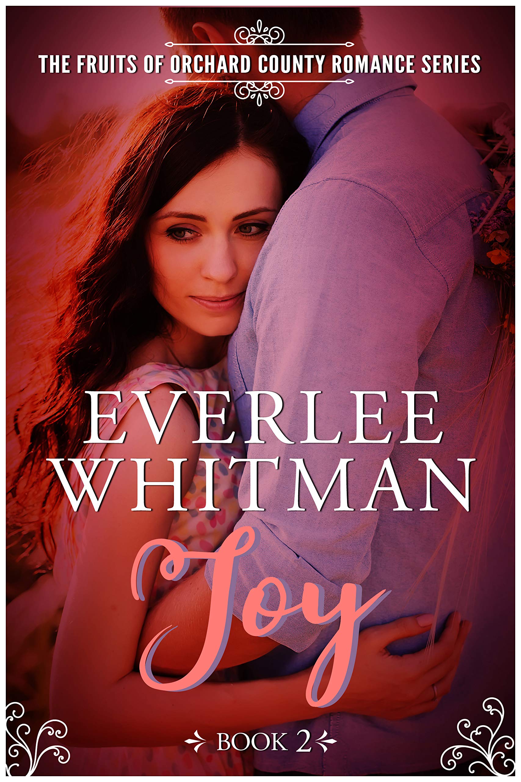 Joy (The Fruits of Orchard County Book 2) by Everlee Whitman | Goodreads