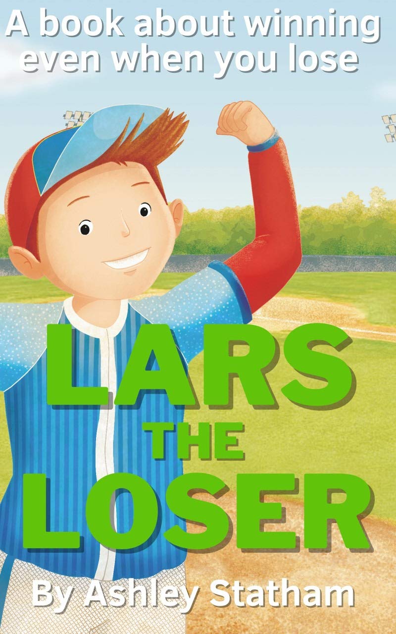 Lars the Loser: A book about winning even when you lose by Ashley ...