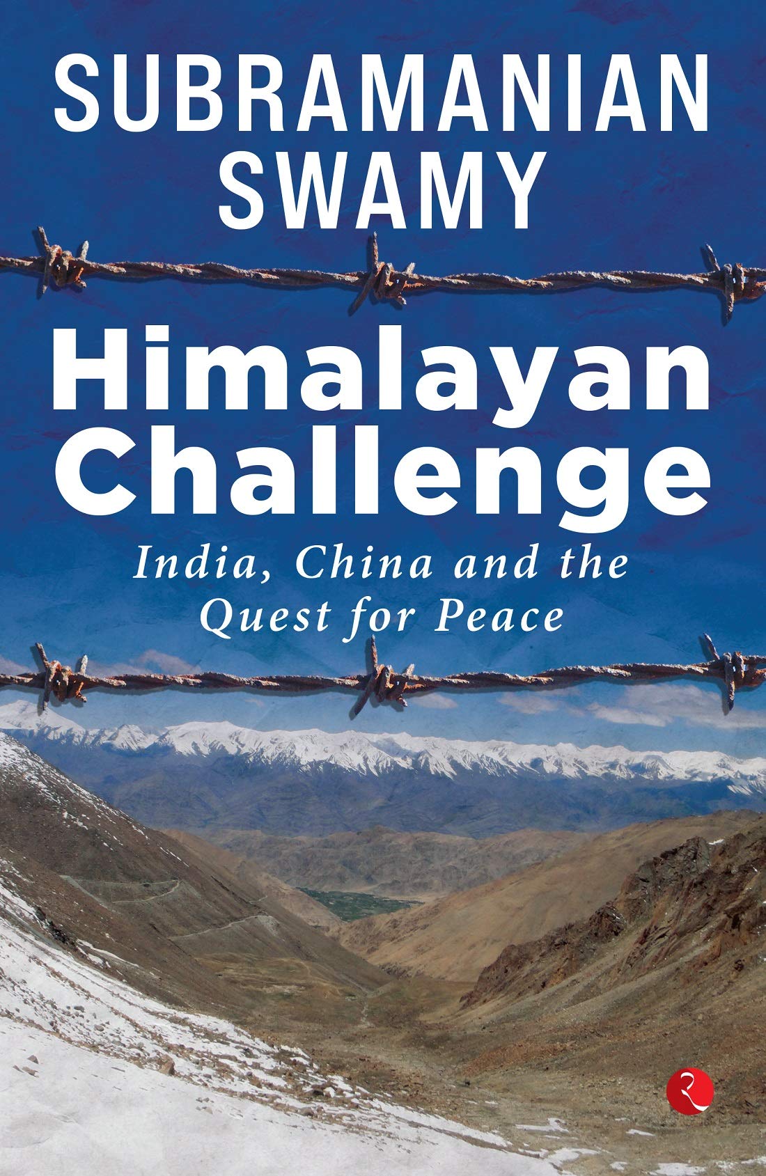 Himalayan Challenge: India, China and the Quest for Peace by ...