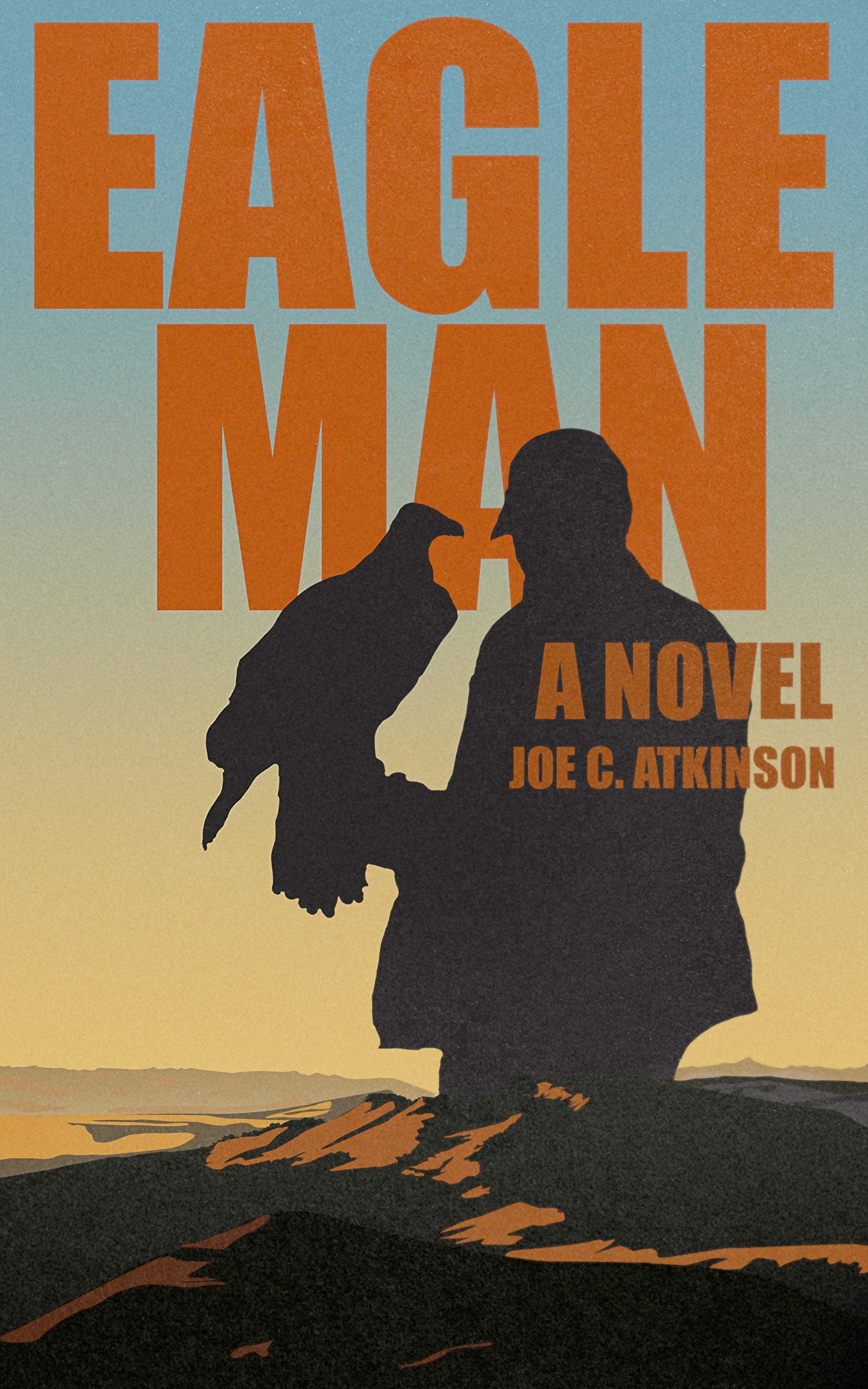 EAGLEMAN by Joe C. Atkinson | Goodreads