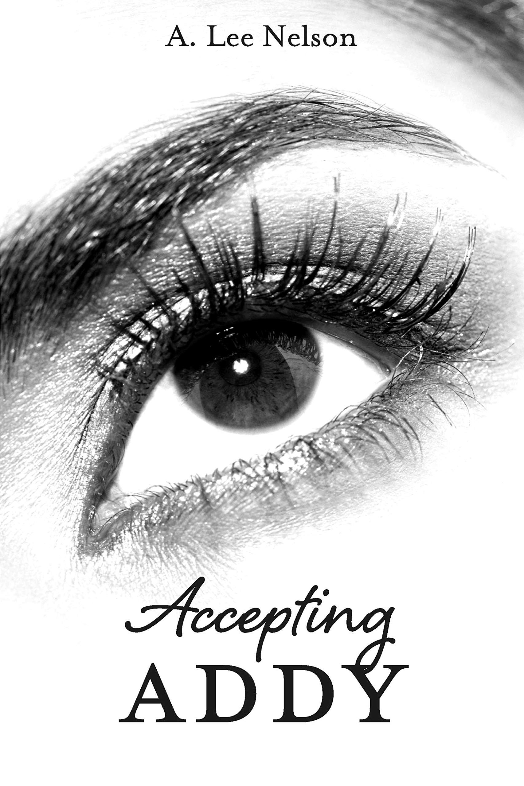 Accepting Addy by A. Lee Nelson | Goodreads