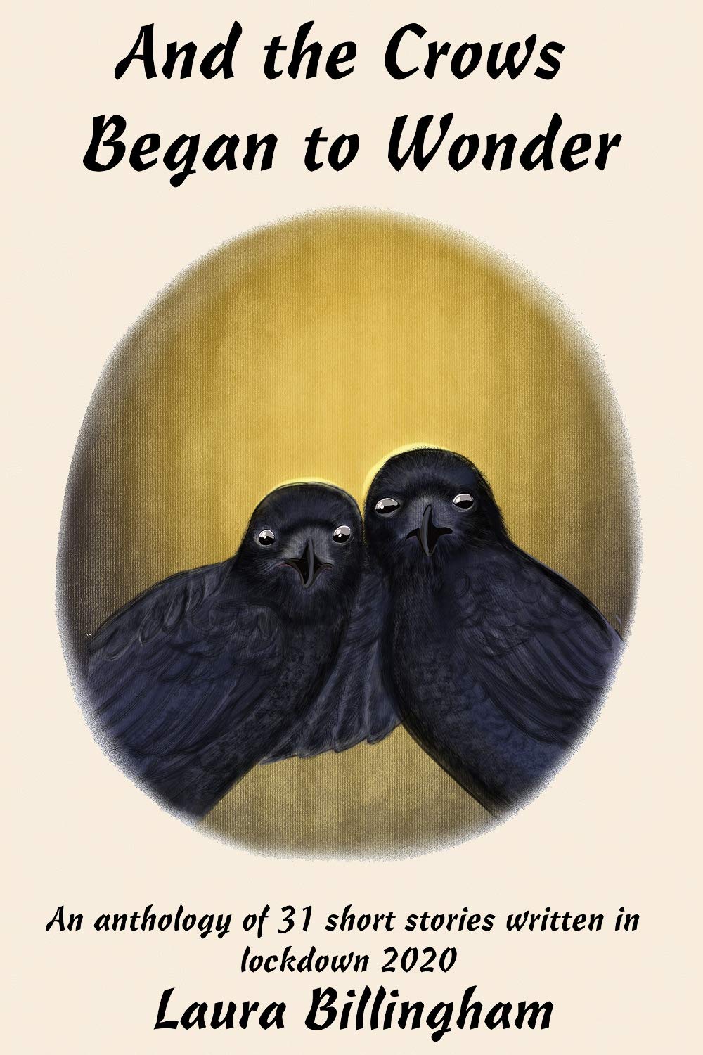 And the Crows Began to Wonder : An Anthology of 31 Short Stories ...