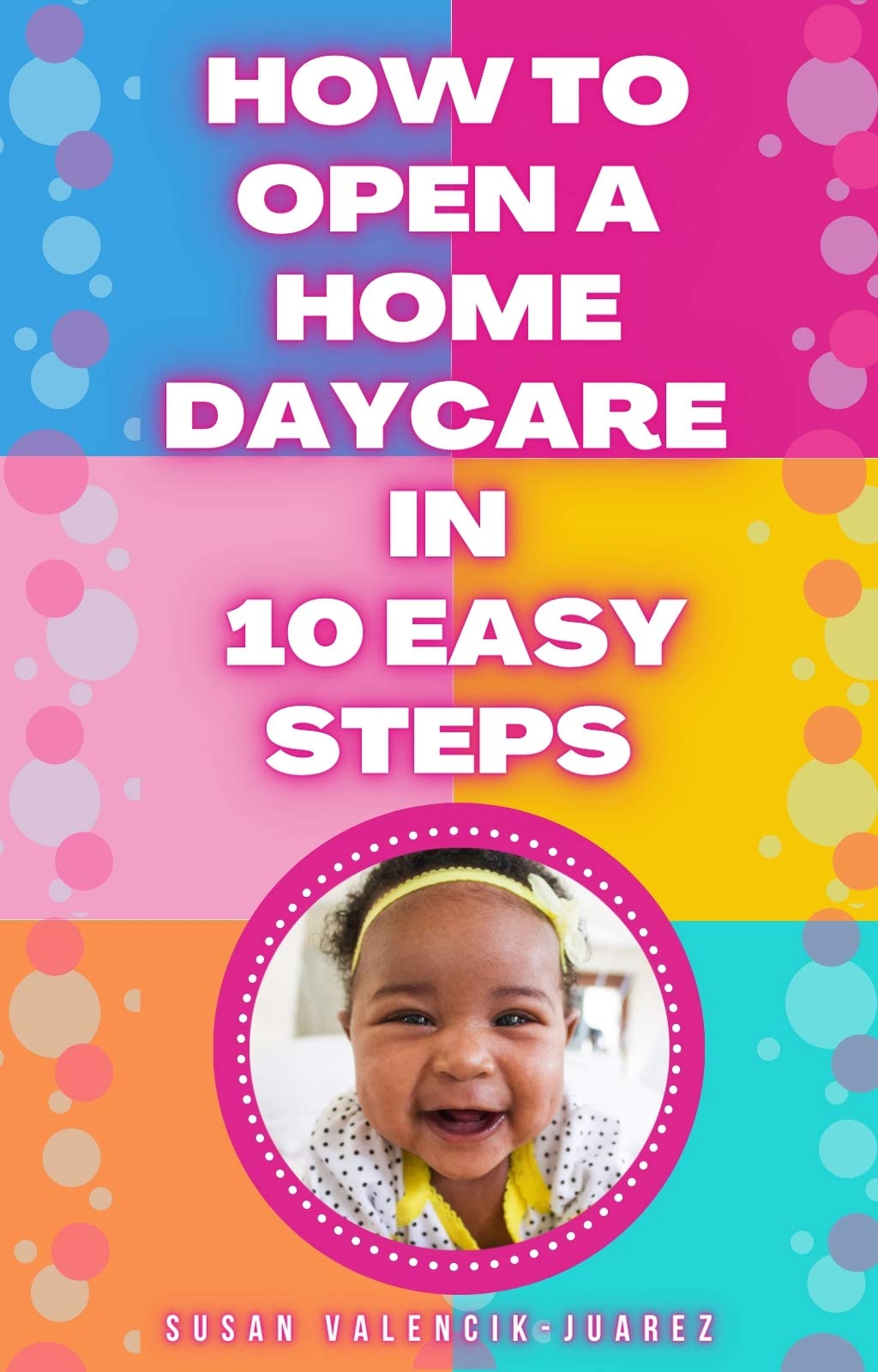 How To Open A Home Daycare In 10 Easy Steps Easy Steps To Get You Up how-to-open-a-home-daycare-in-10-easy-steps-easy-steps-to-get-you-up